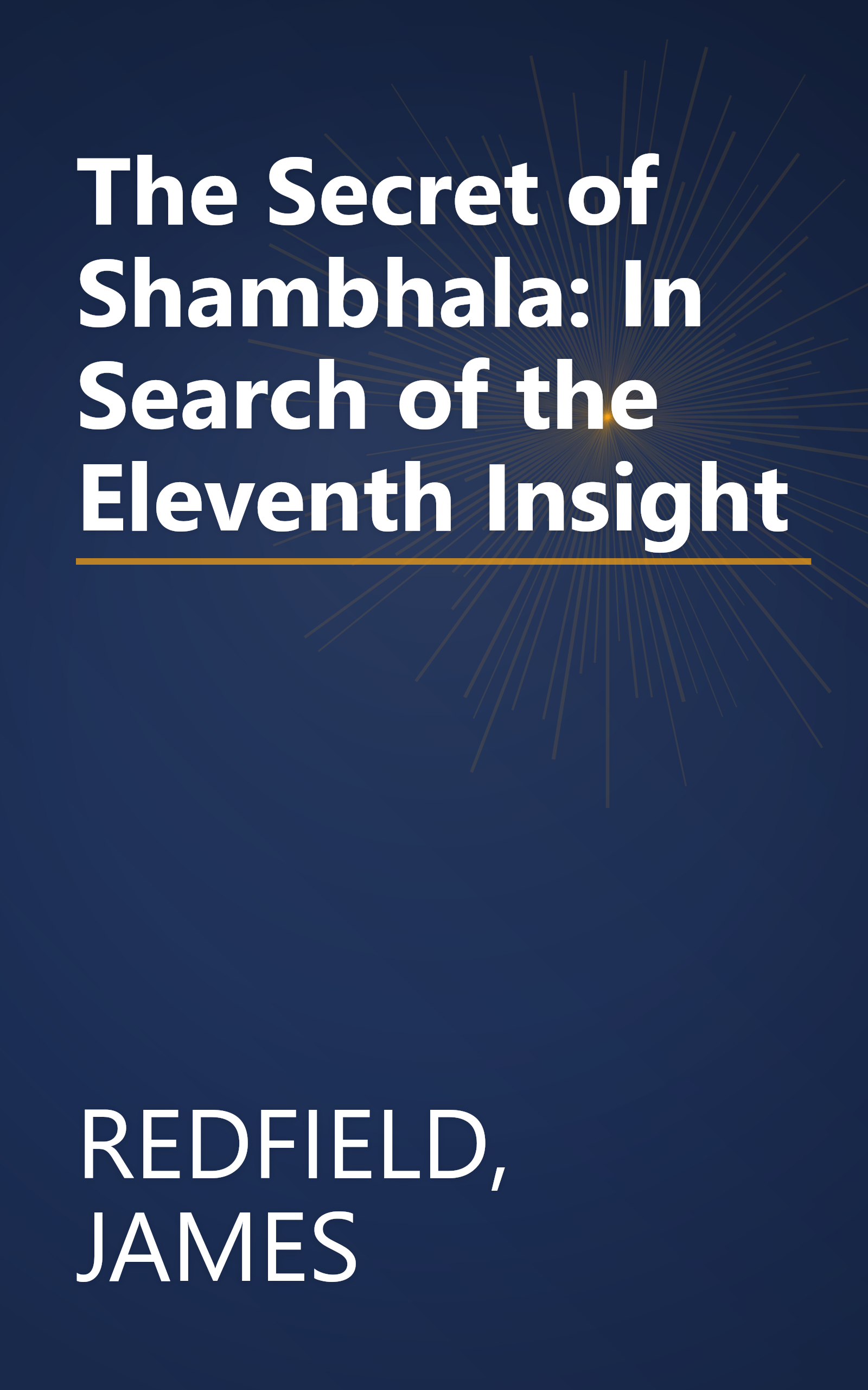 The Secret of Shambhala: In Search of the Eleventh Insight book cover