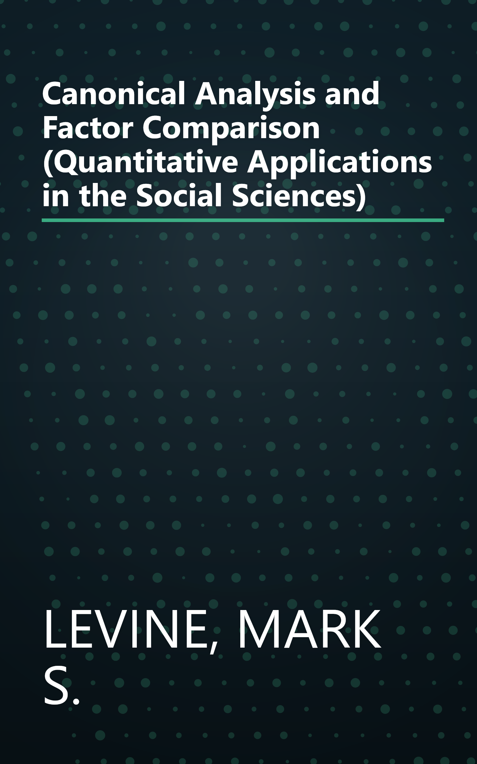 Canonical Analysis and Factor Comparison (Quantitative Applications in the Social Sciences) book cover