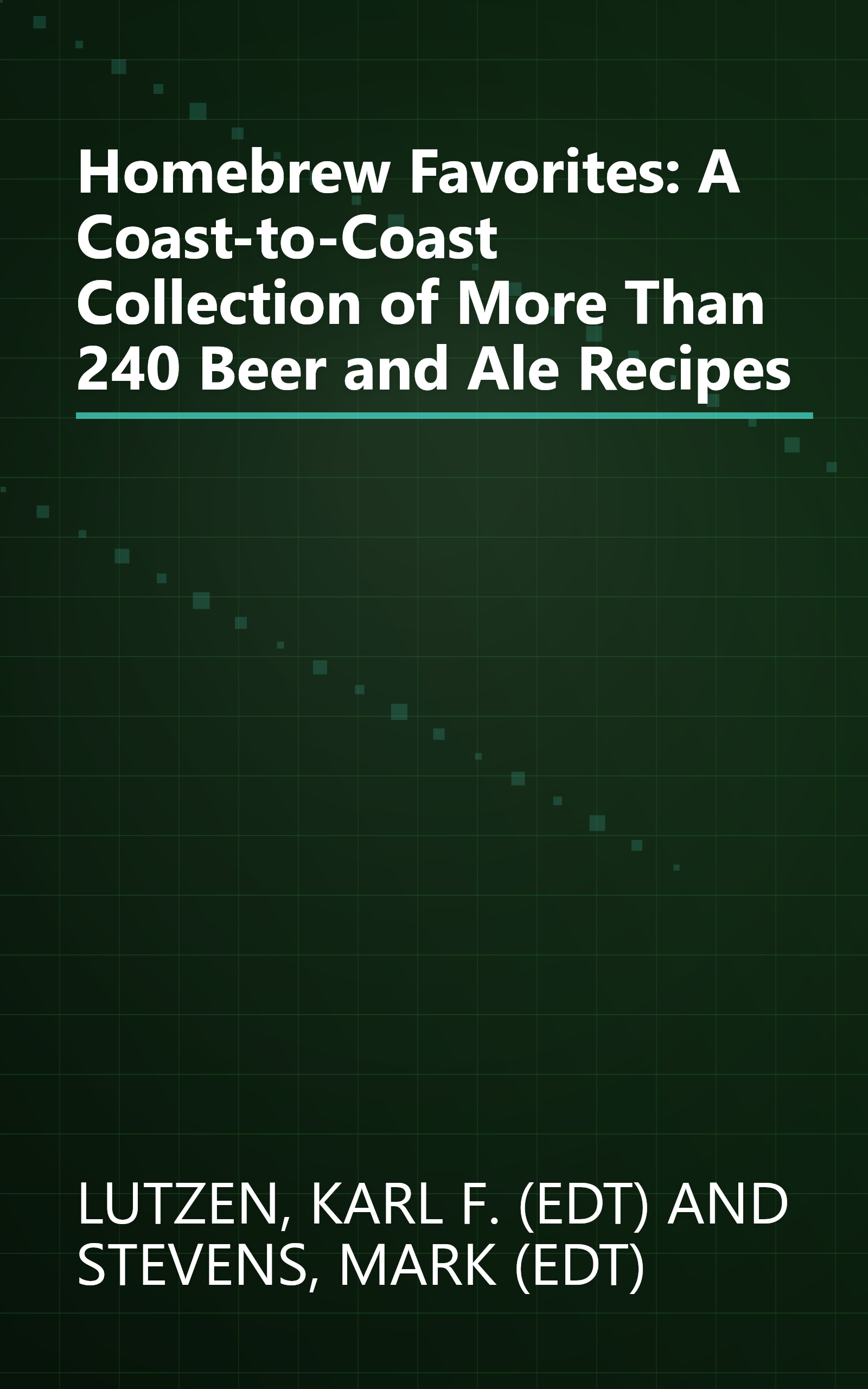 Homebrew Favorites: A Coast-to-Coast Collection of More Than 240 Beer and Ale Recipes book cover