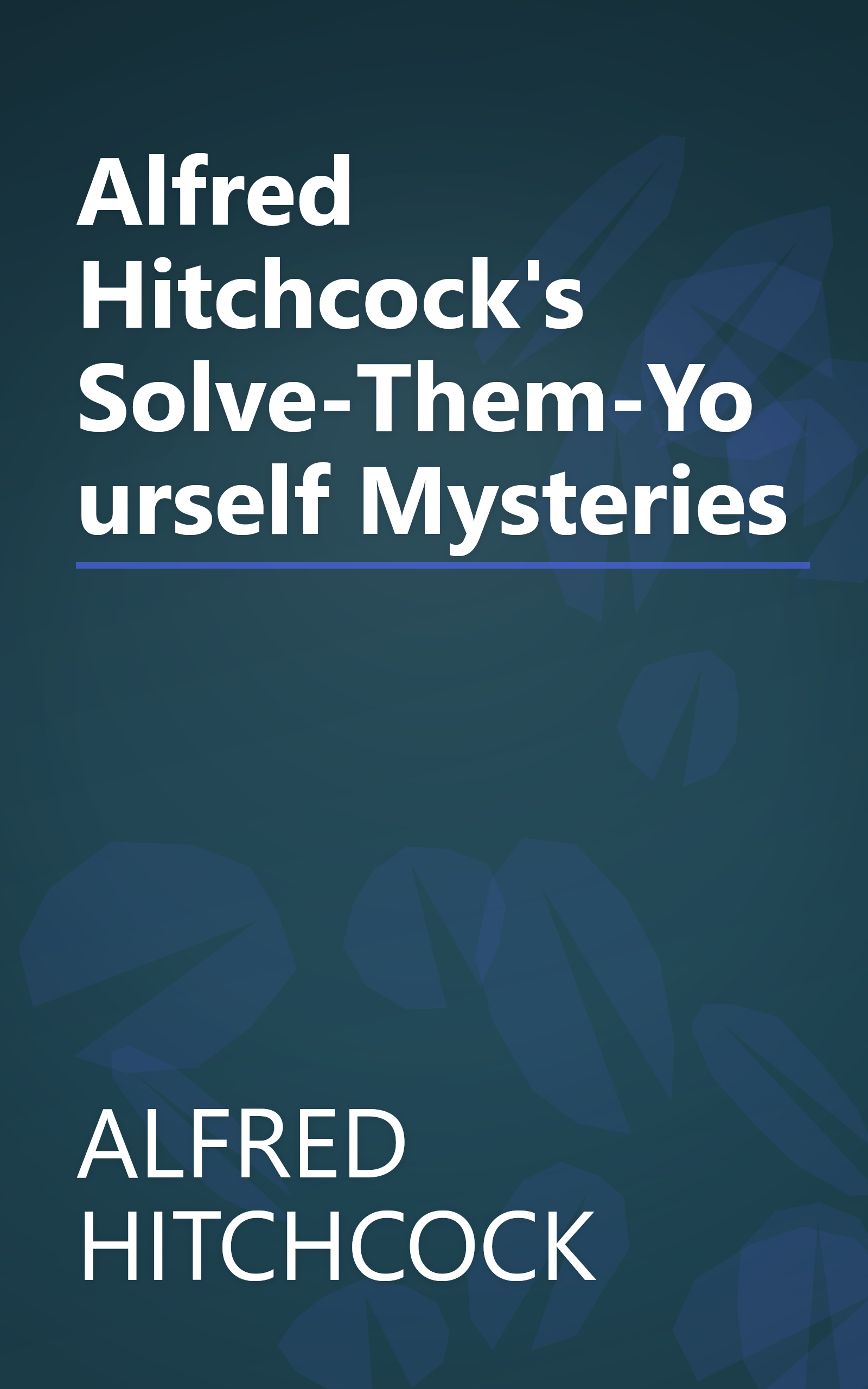 Alfred Hitchcock's Solve-Them-Yourself Mysteries book cover