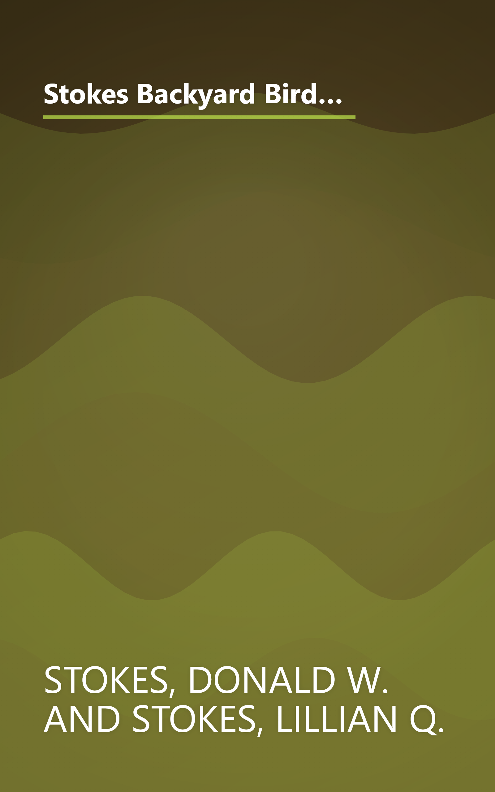 Stokes Backyard Bird Book: The Complete Guide to Attracting, Identifying, and Understanding the Birds in Your Backyard book cover