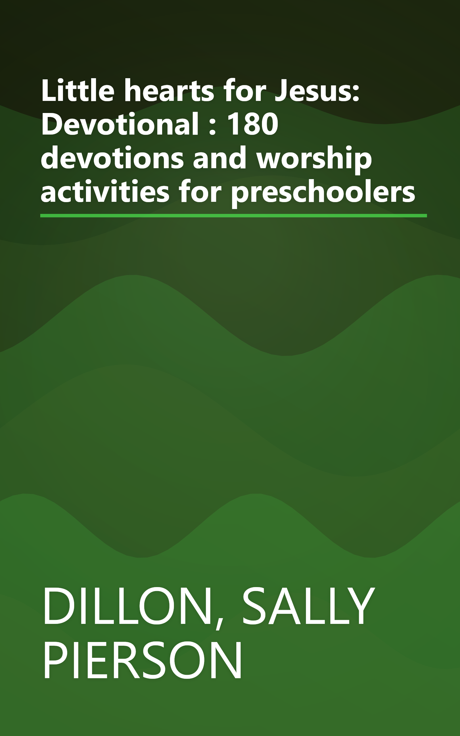 Little hearts for Jesus: Devotional : 180 devotions and worship activities for preschoolers book cover