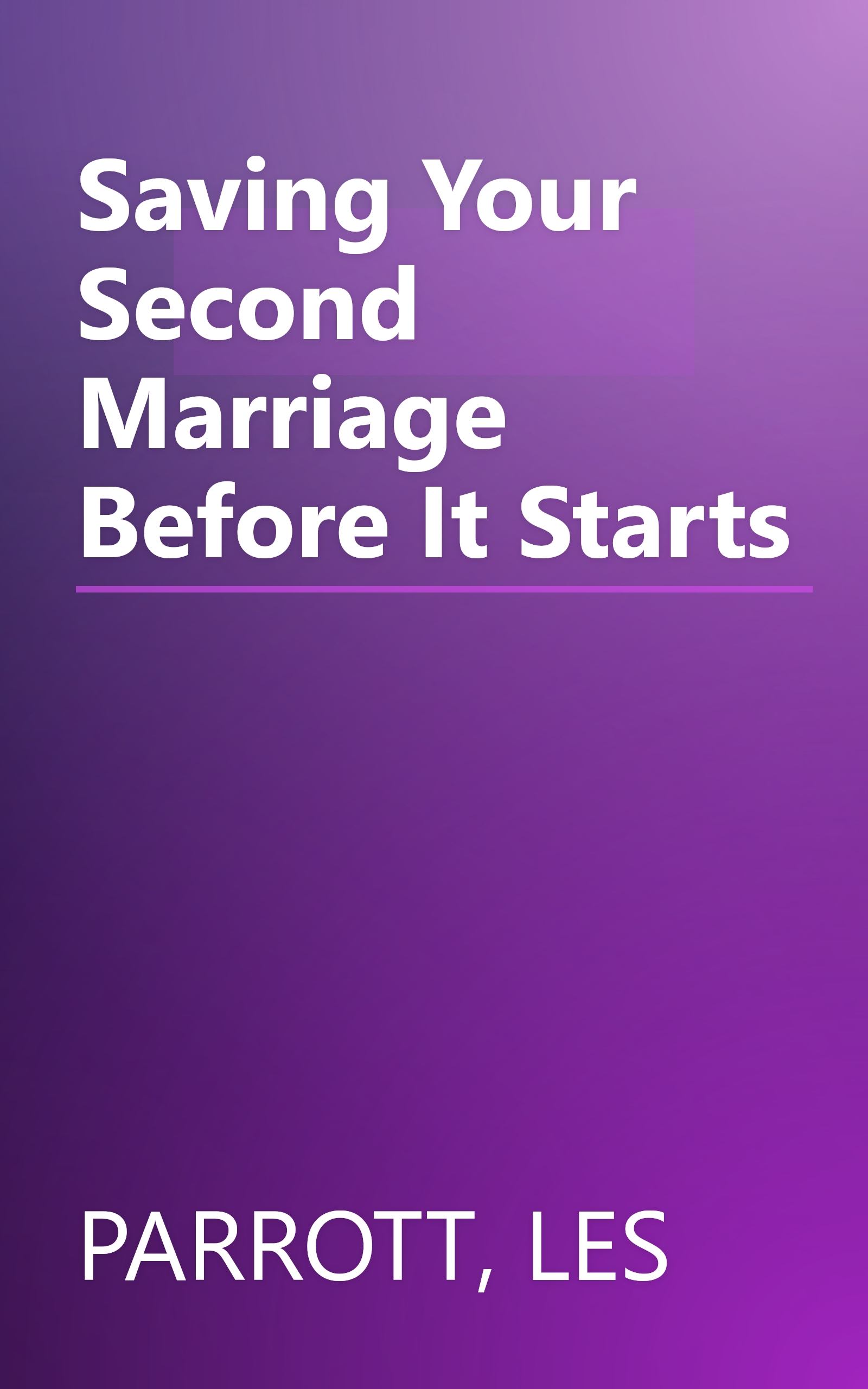 Saving Your Second Marriage Before It Starts book cover