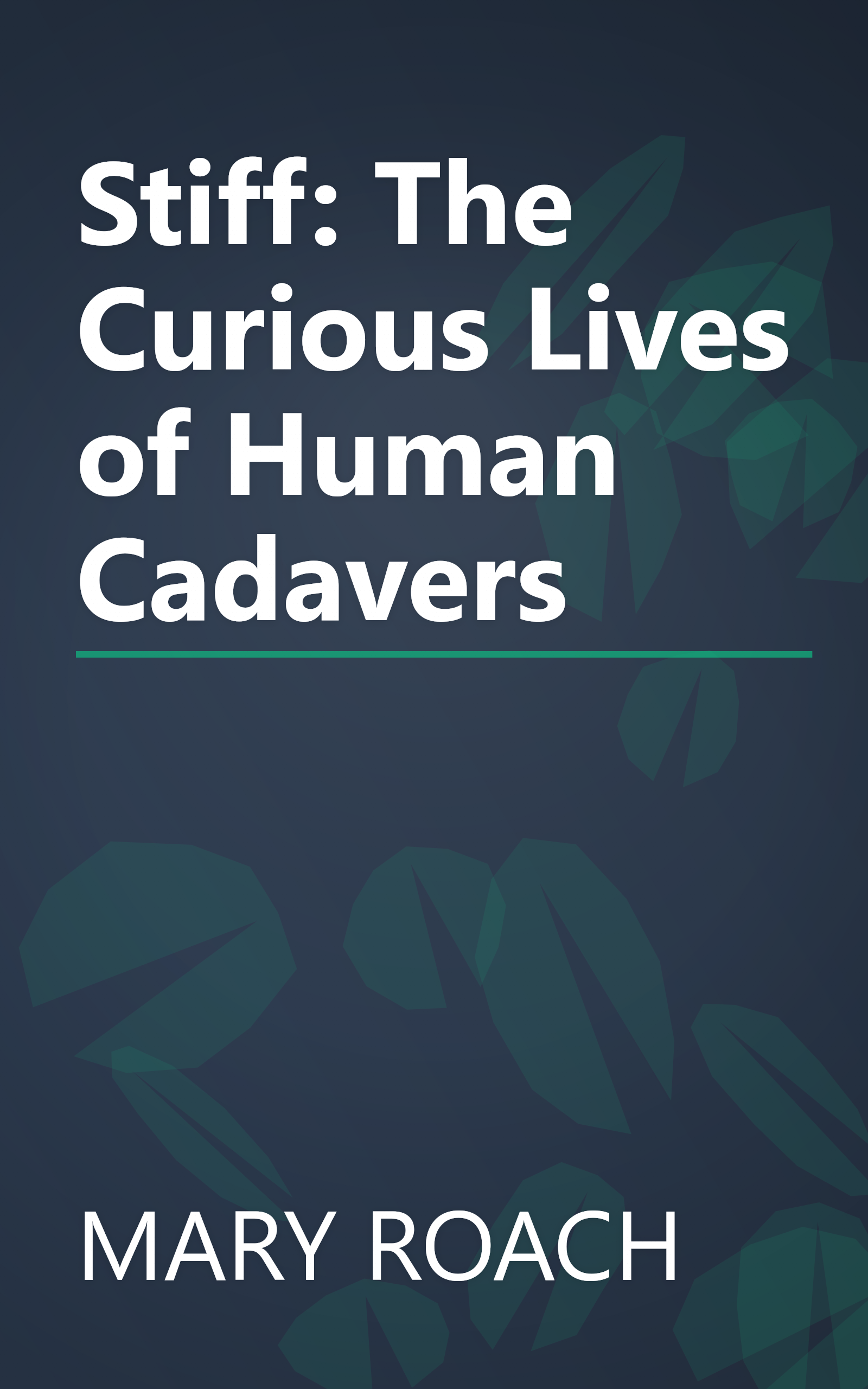 Stiff: The Curious Lives of Human Cadavers book cover