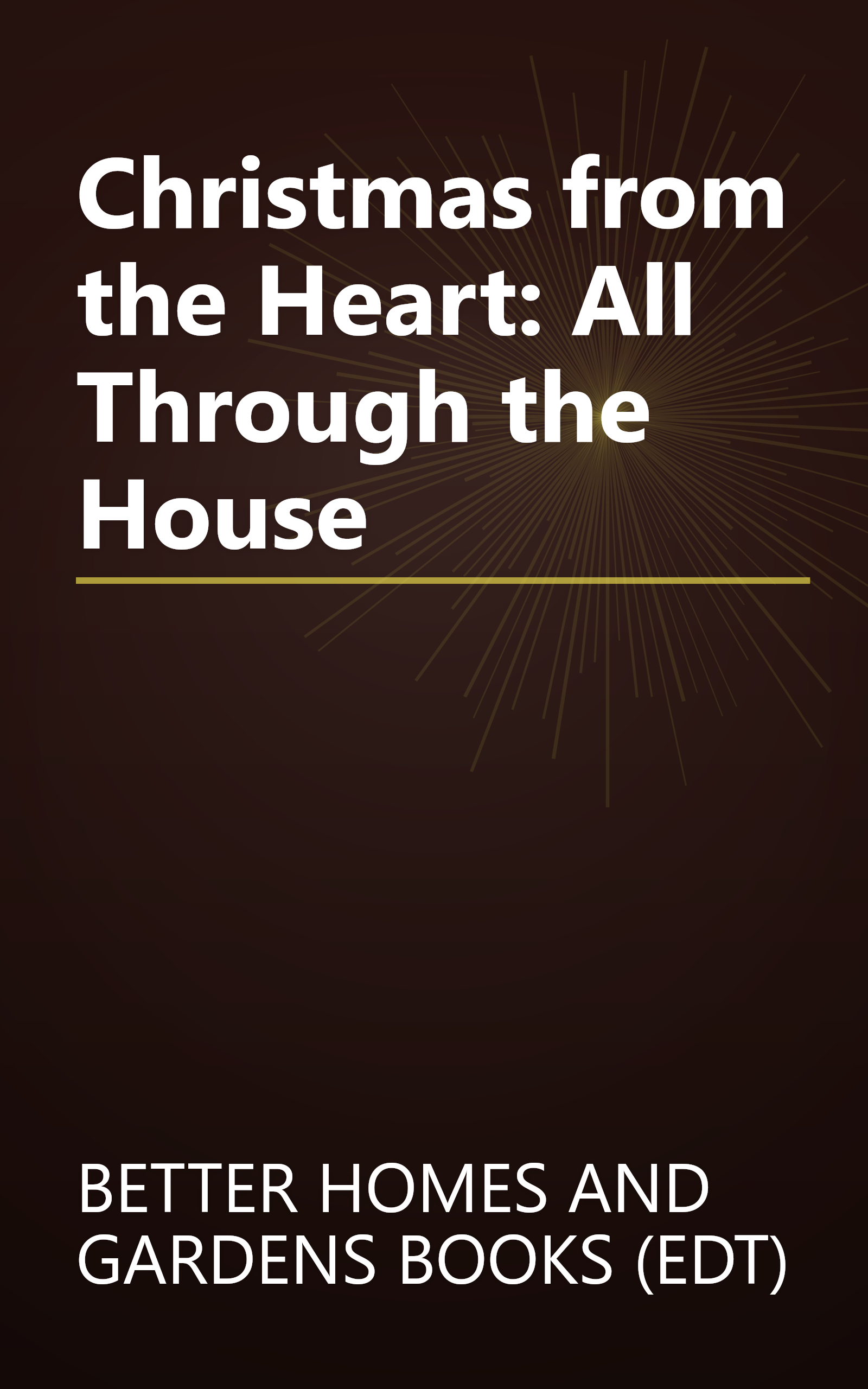Christmas from the Heart: All Through the House book cover