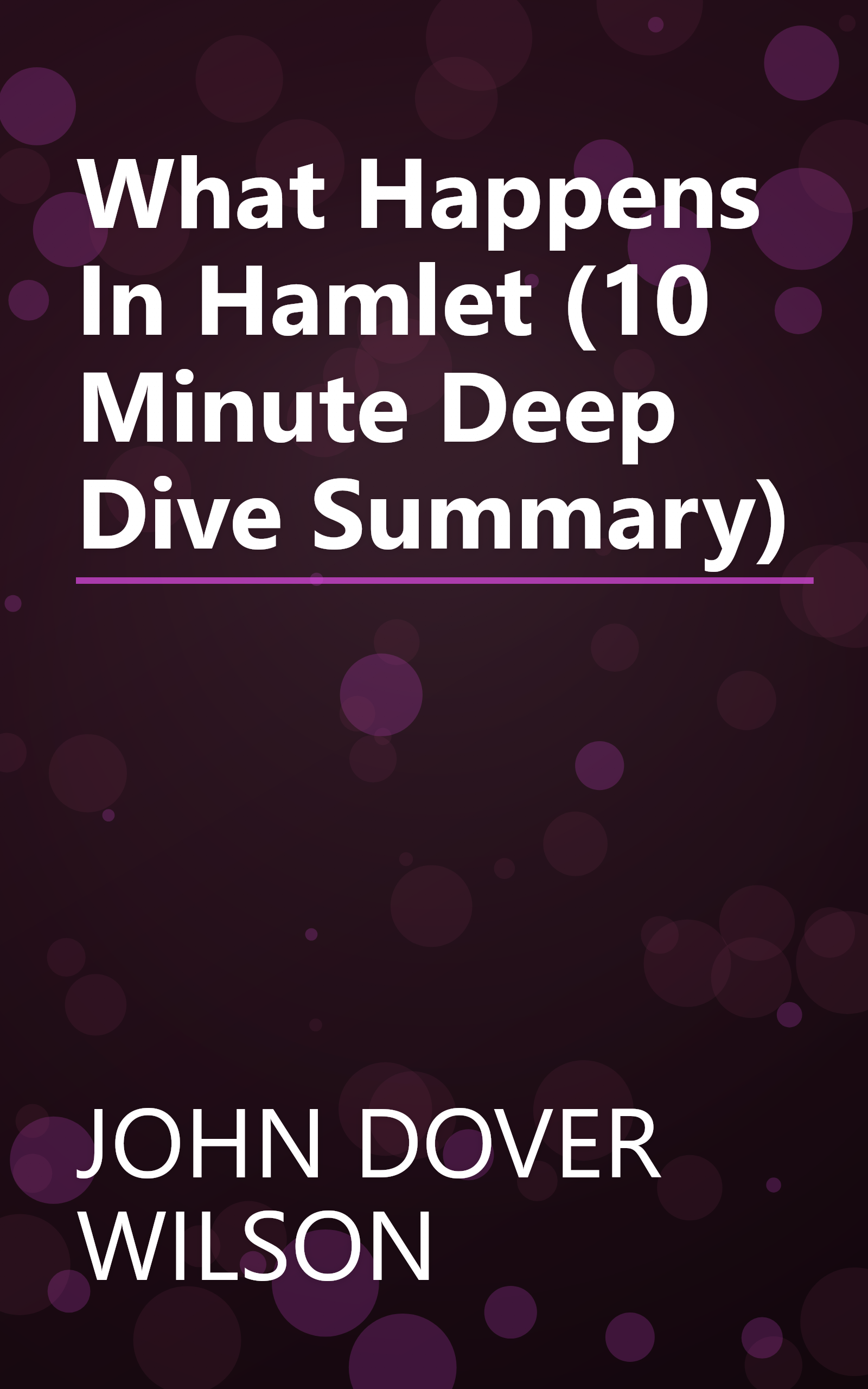 What Happens In Hamlet (10 Minute   Deep Dive Summary) book cover
