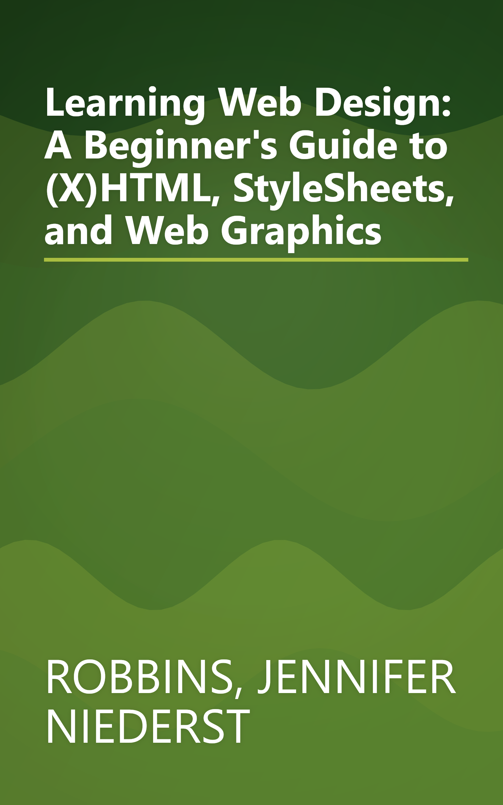 Learning Web Design: A Beginner's Guide to (X)HTML, StyleSheets, and Web Graphics book cover