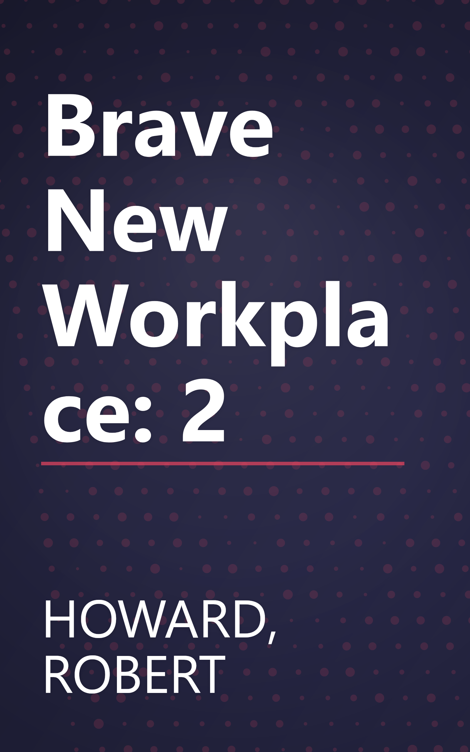 Brave New Workplace: 2 book cover