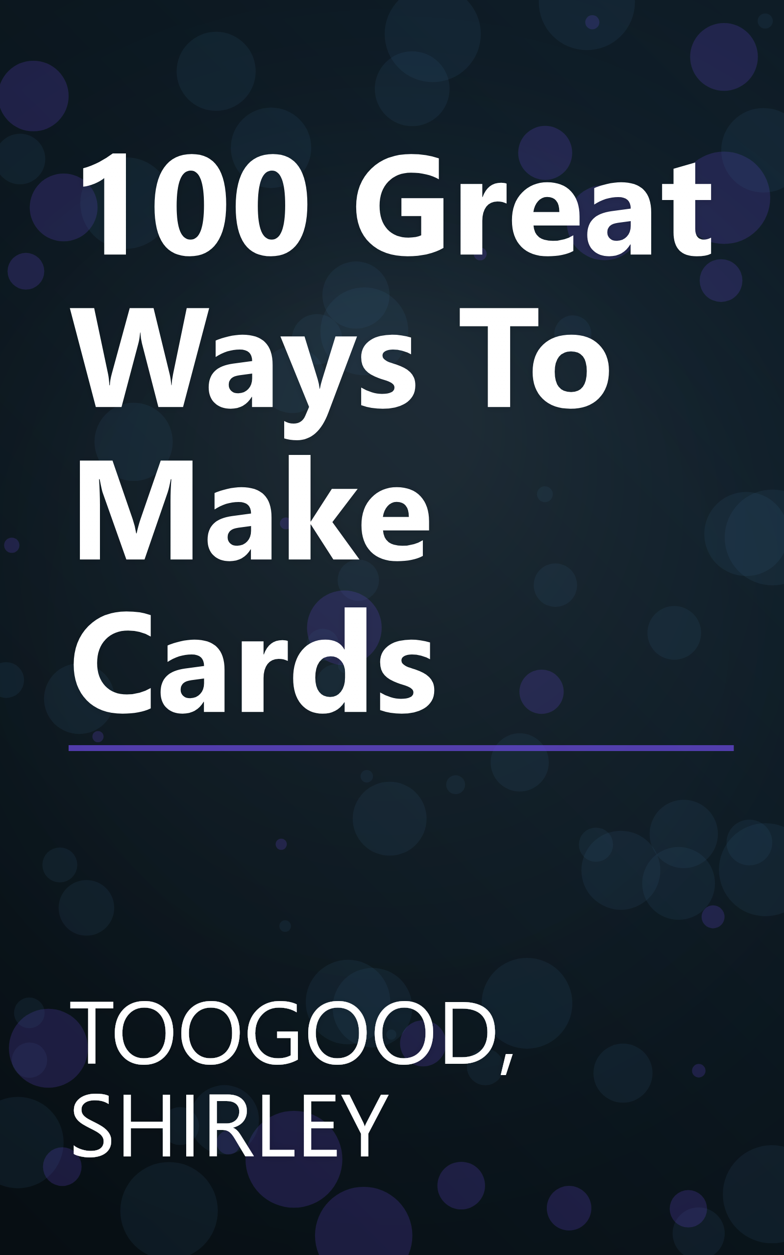 100 Great Ways To Make Cards book cover