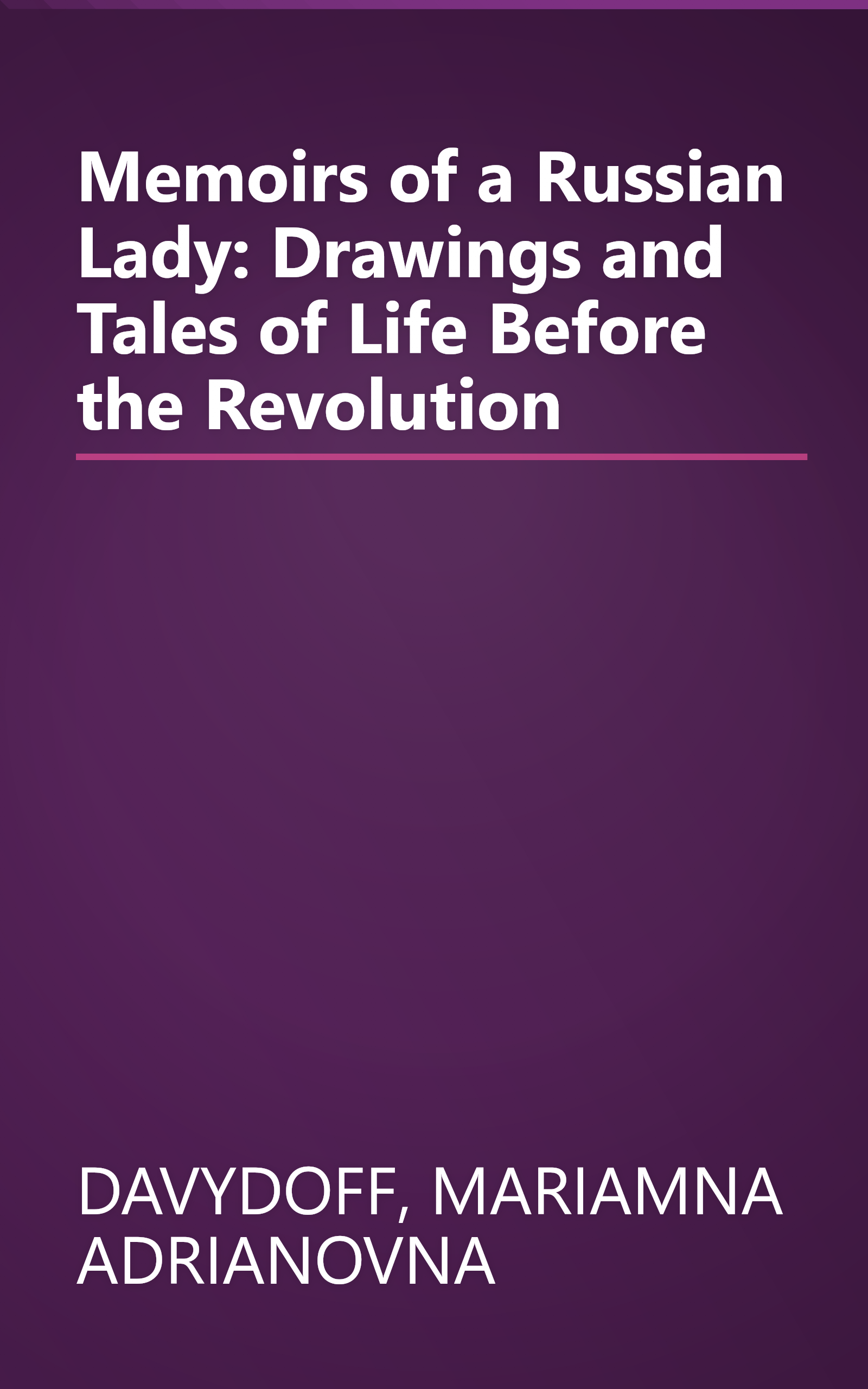 Memoirs of a Russian Lady: Drawings and Tales of Life Before the Revolution book cover