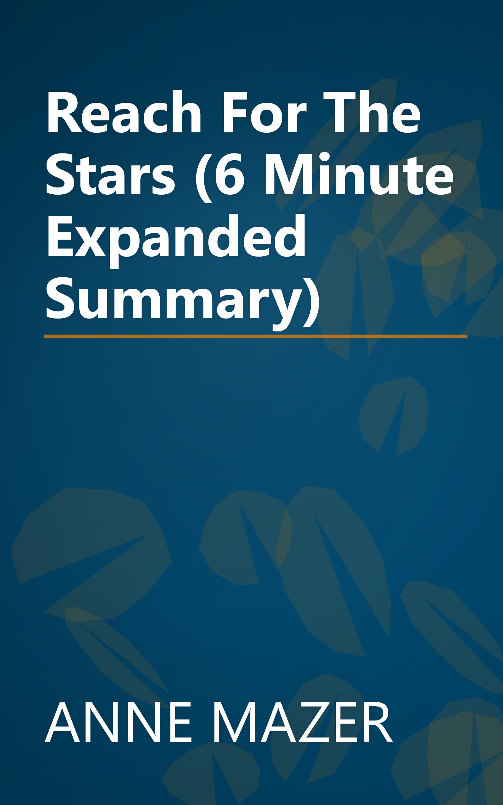 Reach For The Stars (6 Minute   Expanded Summary) book cover