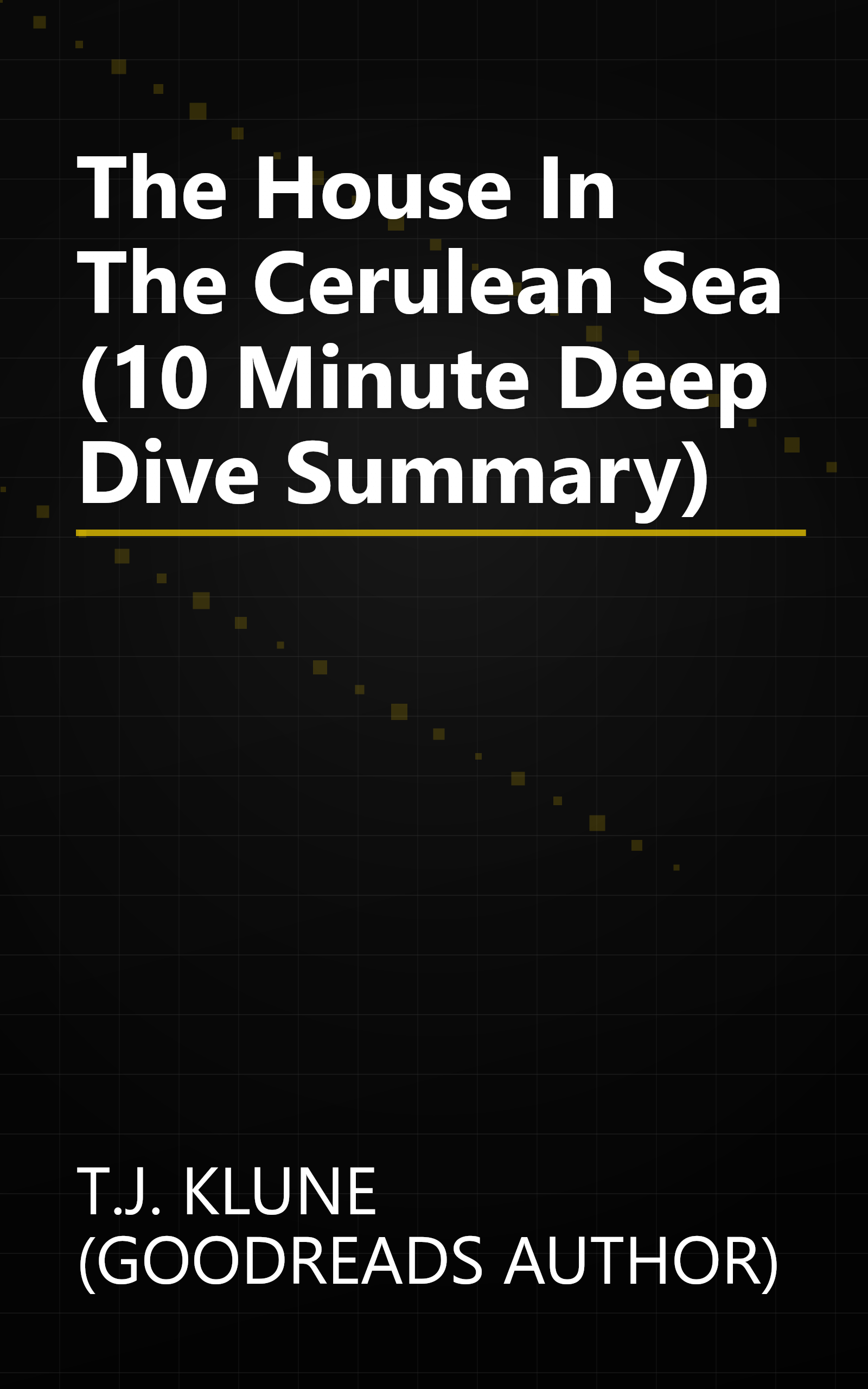 The House In The Cerulean Sea (10 Minute   Deep Dive Summary) book cover