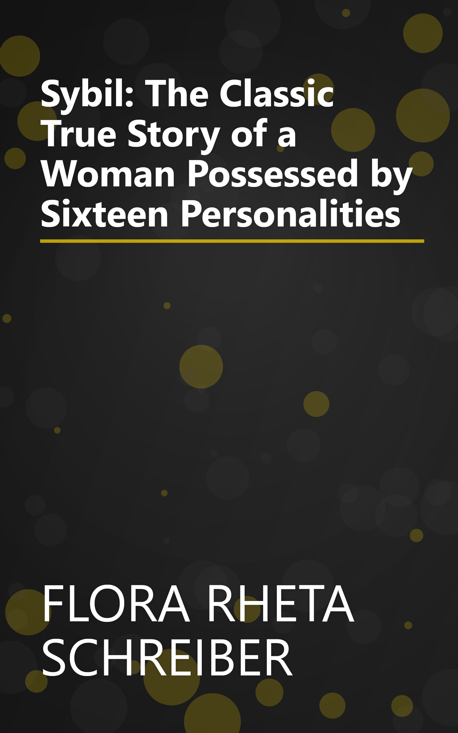 Sybil: The Classic True Story of a Woman Possessed by Sixteen Personalities book cover