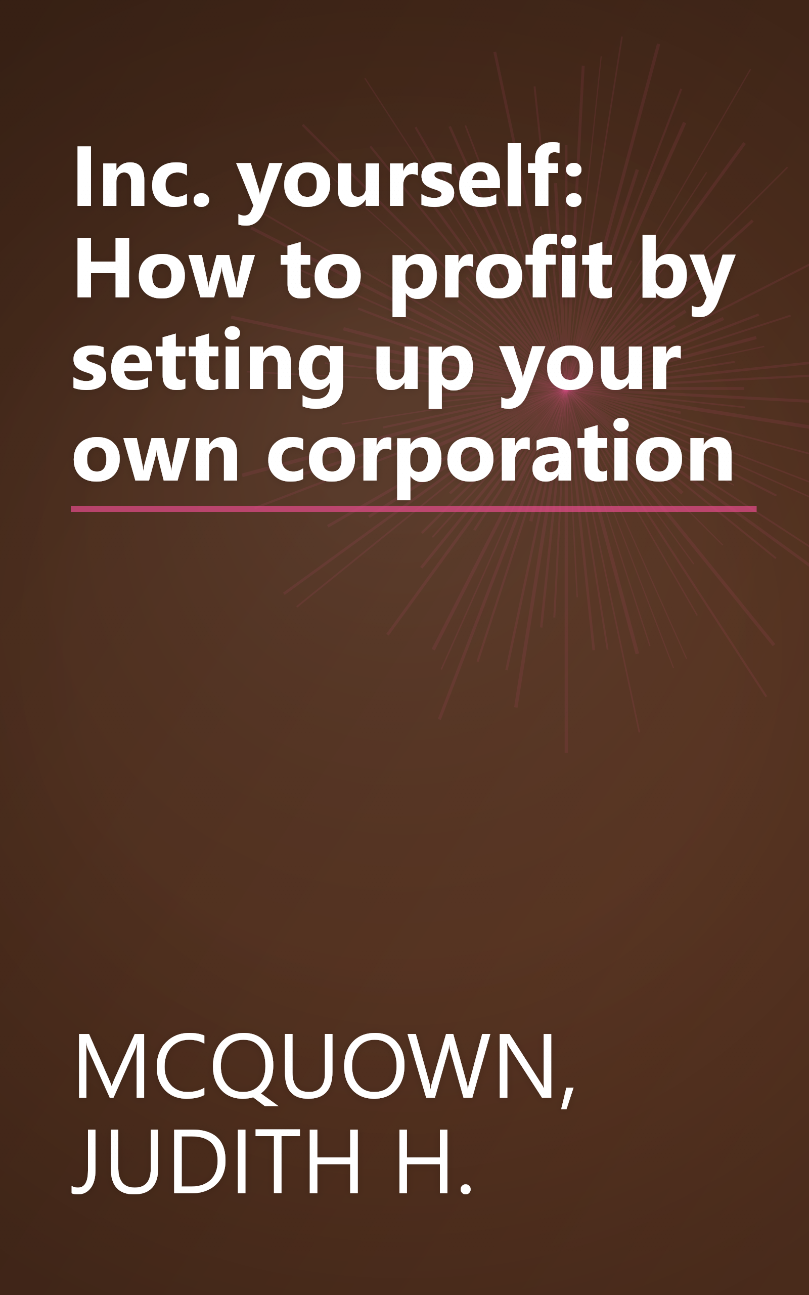 Inc. yourself: How to profit by setting up your own corporation book cover