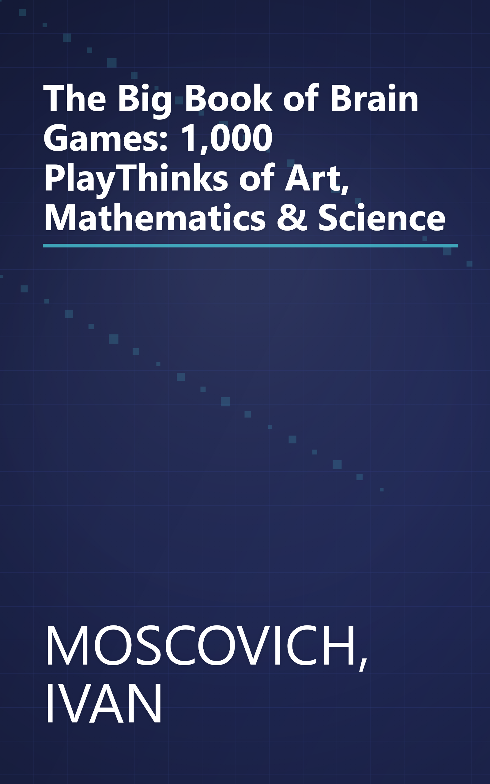 The Big Book of Brain Games: 1,000 PlayThinks of Art, Mathematics & Science book cover