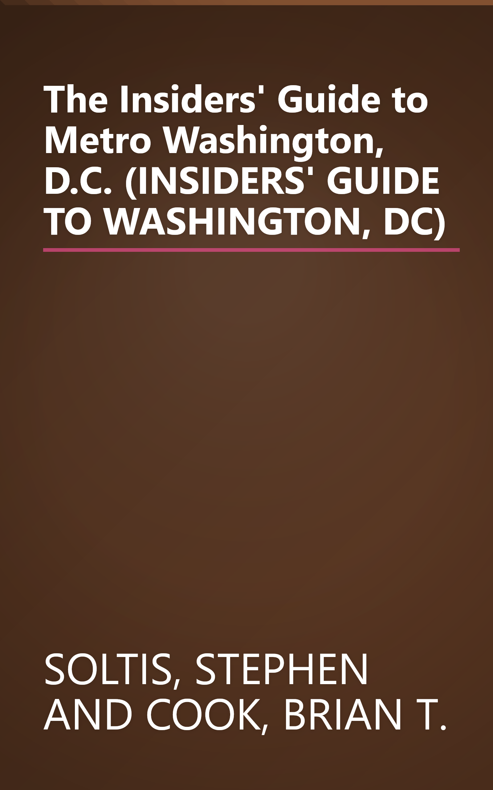 The Insiders' Guide to Metro Washington, D.C. (INSIDERS' GUIDE TO WASHINGTON, DC) book cover
