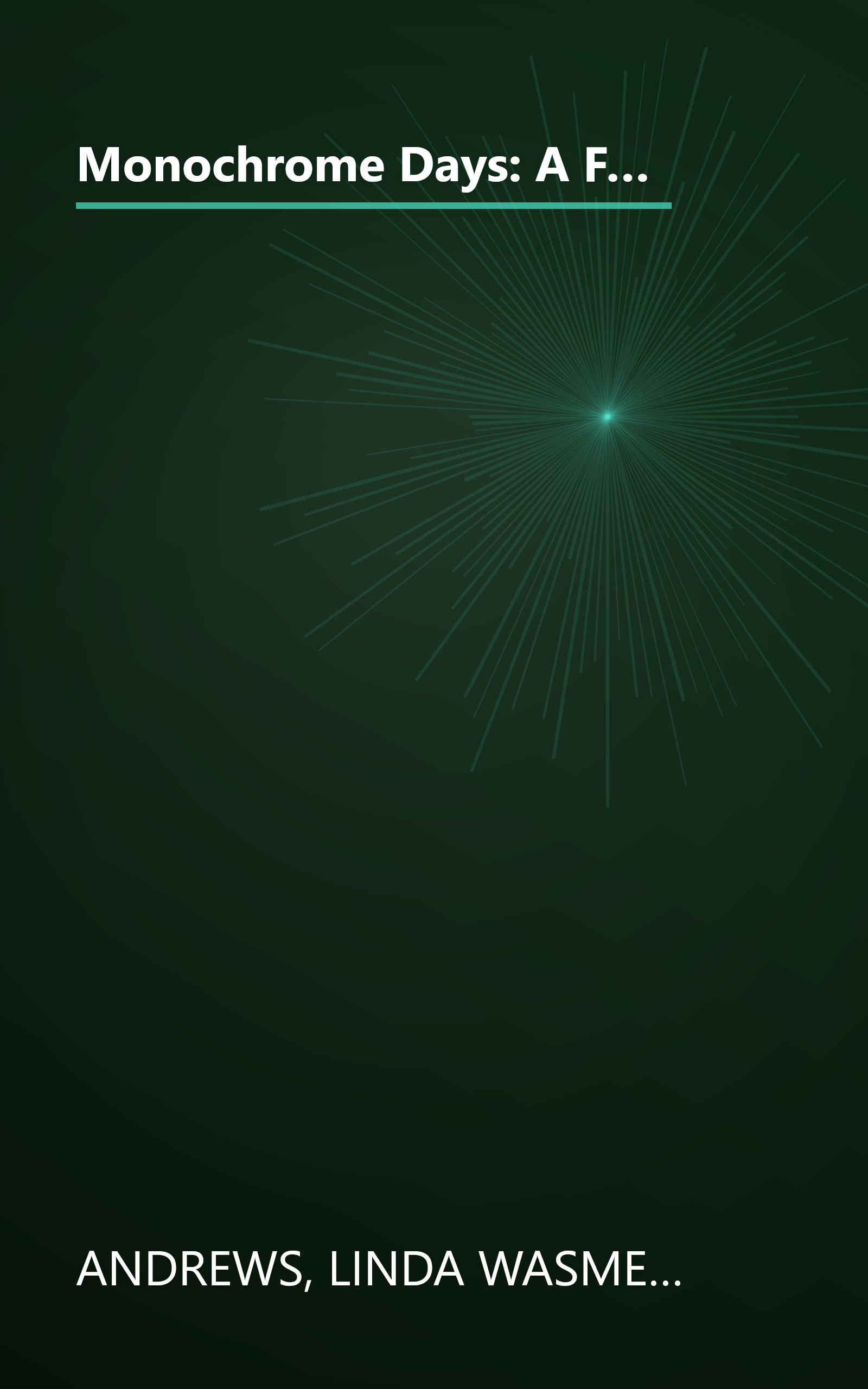 Monochrome Days: A First-Hand Account of One Teenager's Experience With Depression (Adolescent Mental Health Initiative) book cover