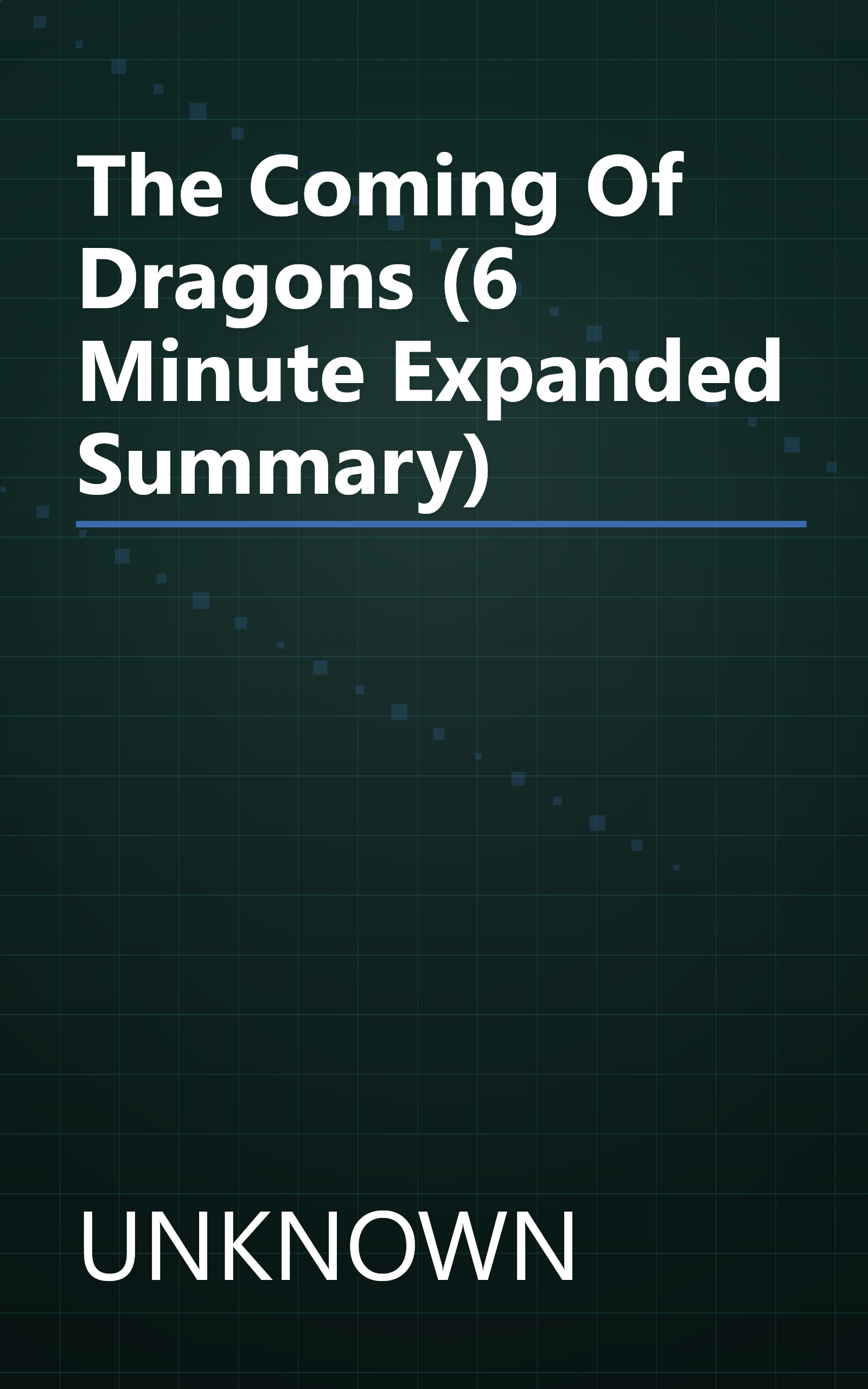 The Coming Of Dragons (6 Minute   Expanded Summary) book cover