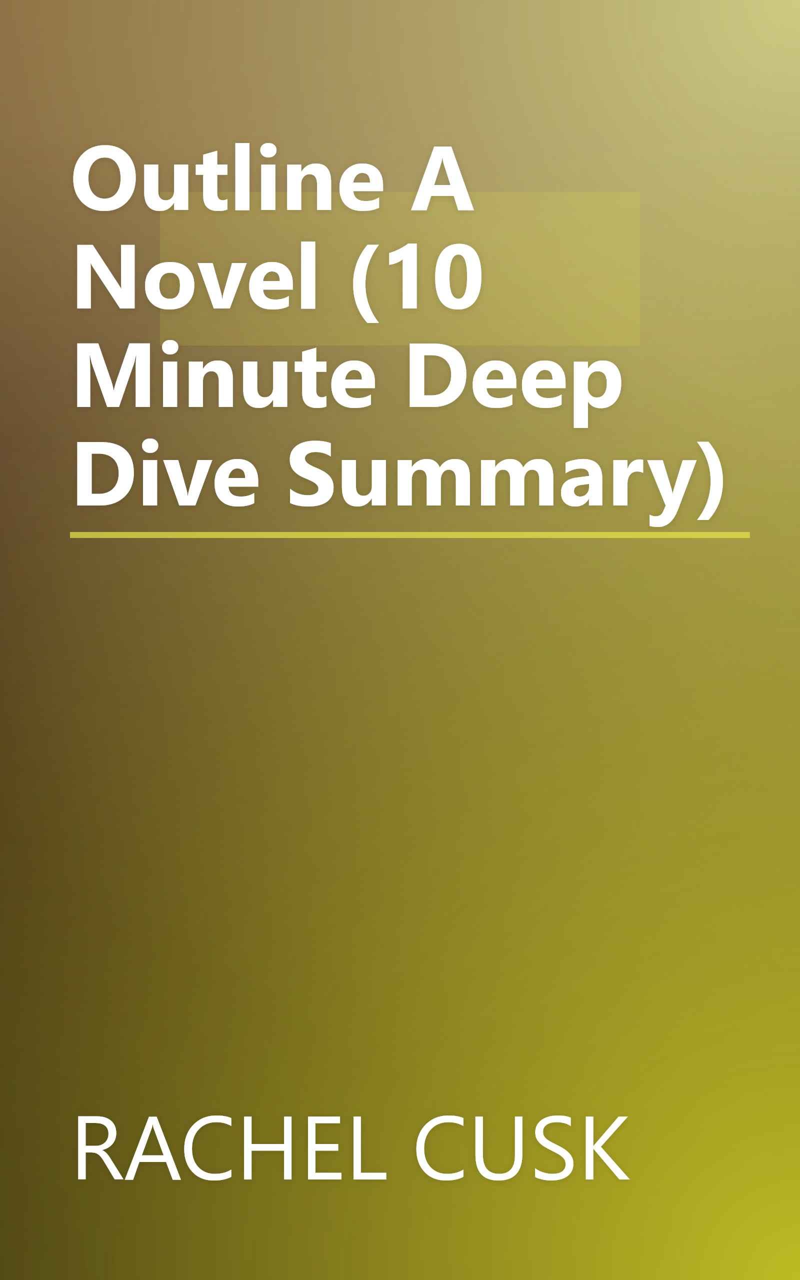 Outline  A Novel (10 Minute   Deep Dive Summary) book cover