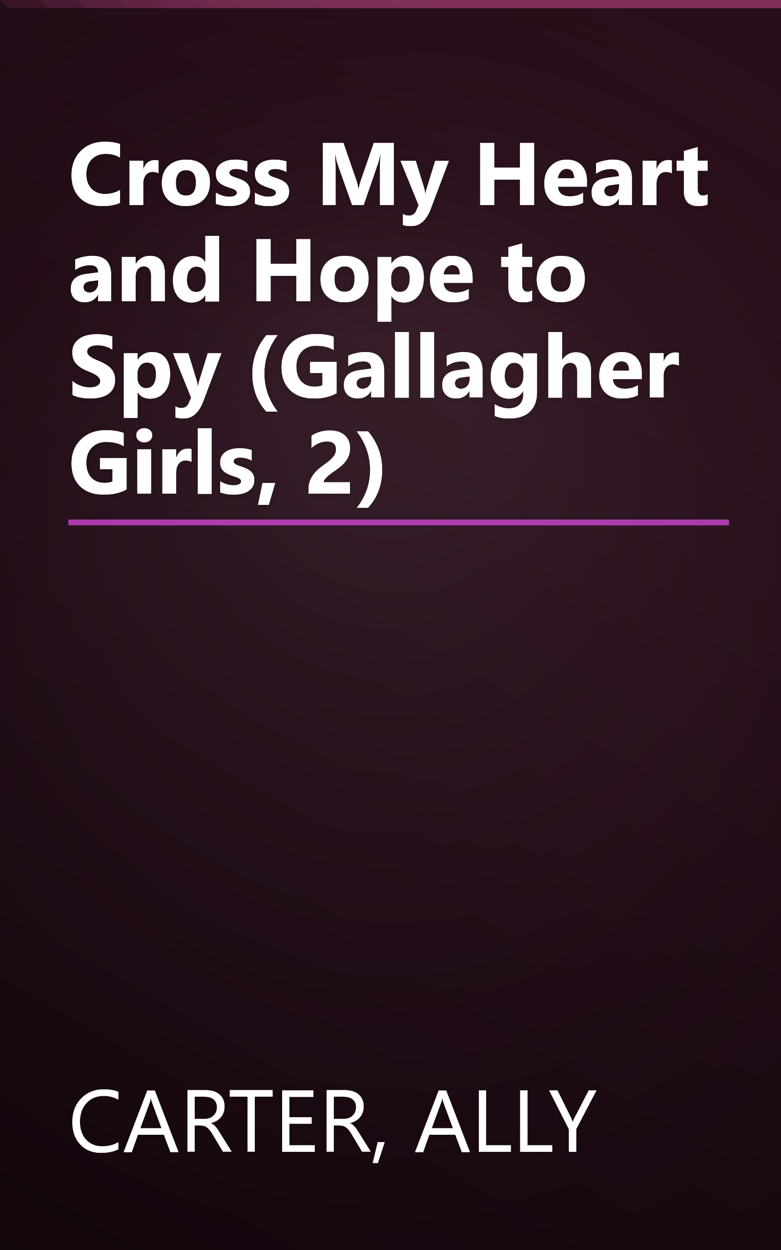 Cross My Heart and Hope to Spy (Gallagher Girls, 2) book cover