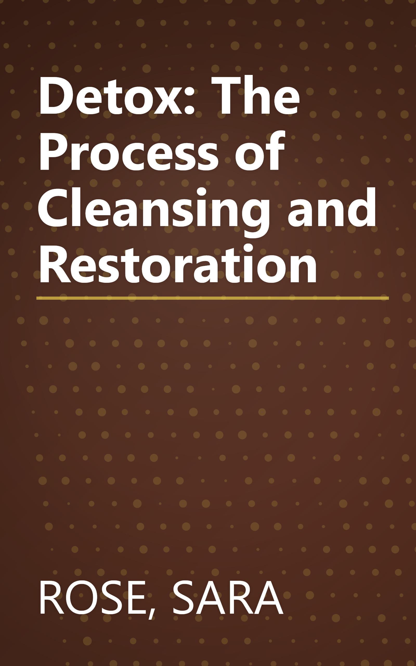 Detox: The Process of Cleansing and Restoration book cover