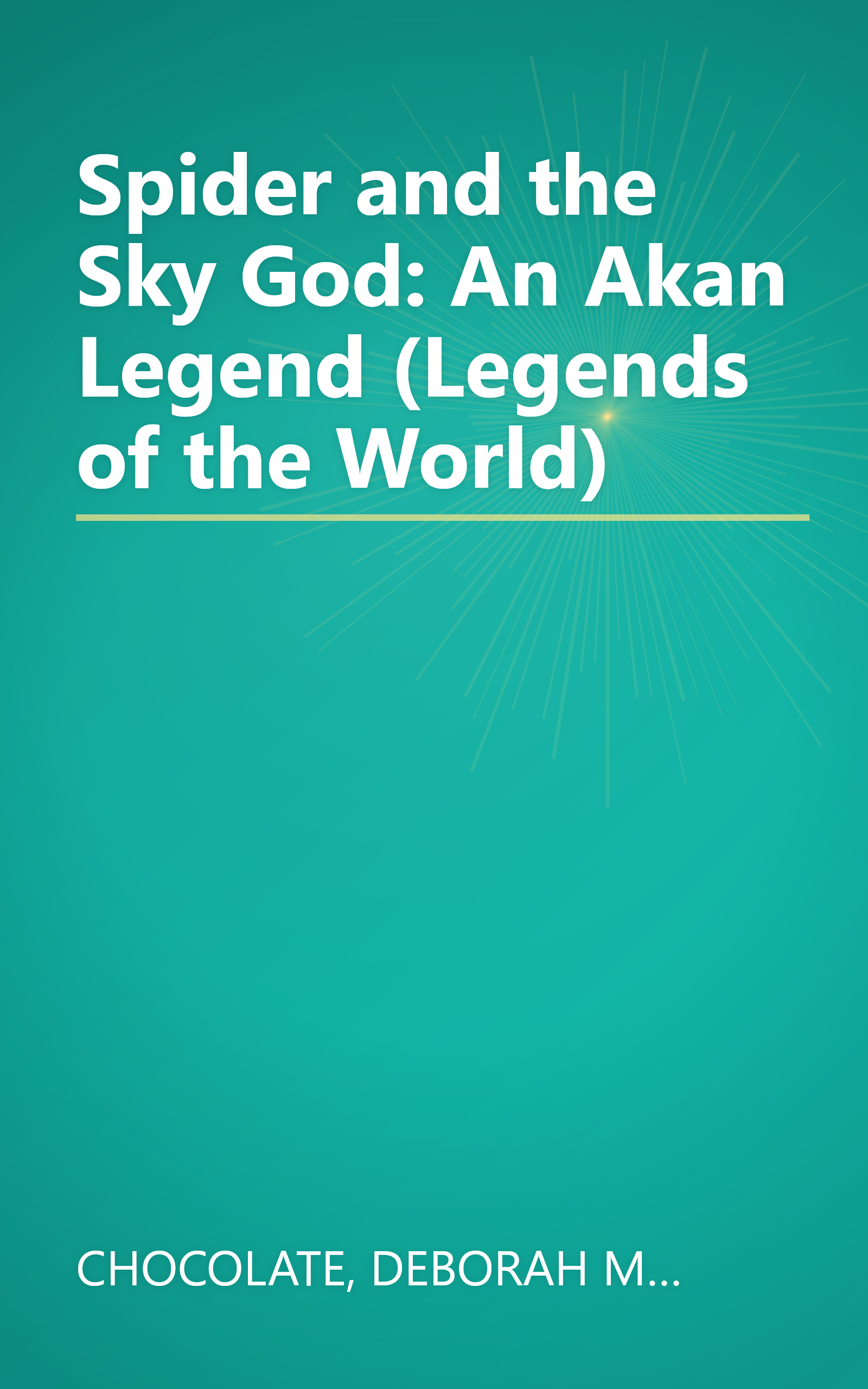 Spider and the Sky God: An Akan Legend (Legends of the World) book cover