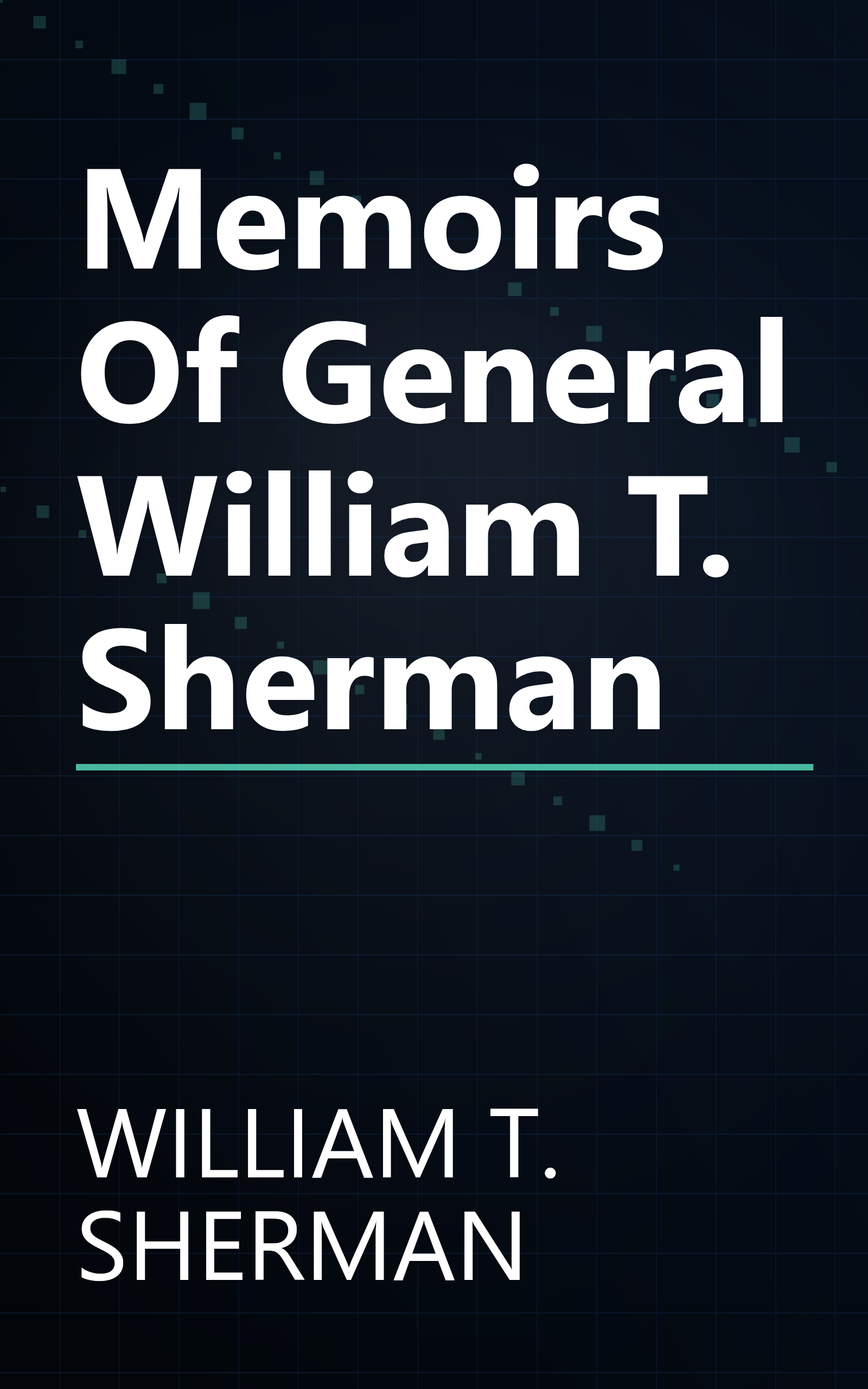 Memoirs Of General William T. Sherman book cover