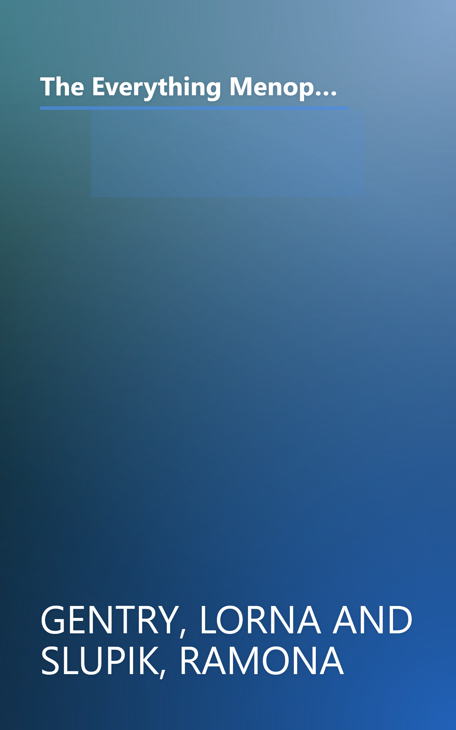 The Everything Menopause Book: Reassuring Advice and the Latest Information to Keep You Healthy and Sane (Everything Series) book cover