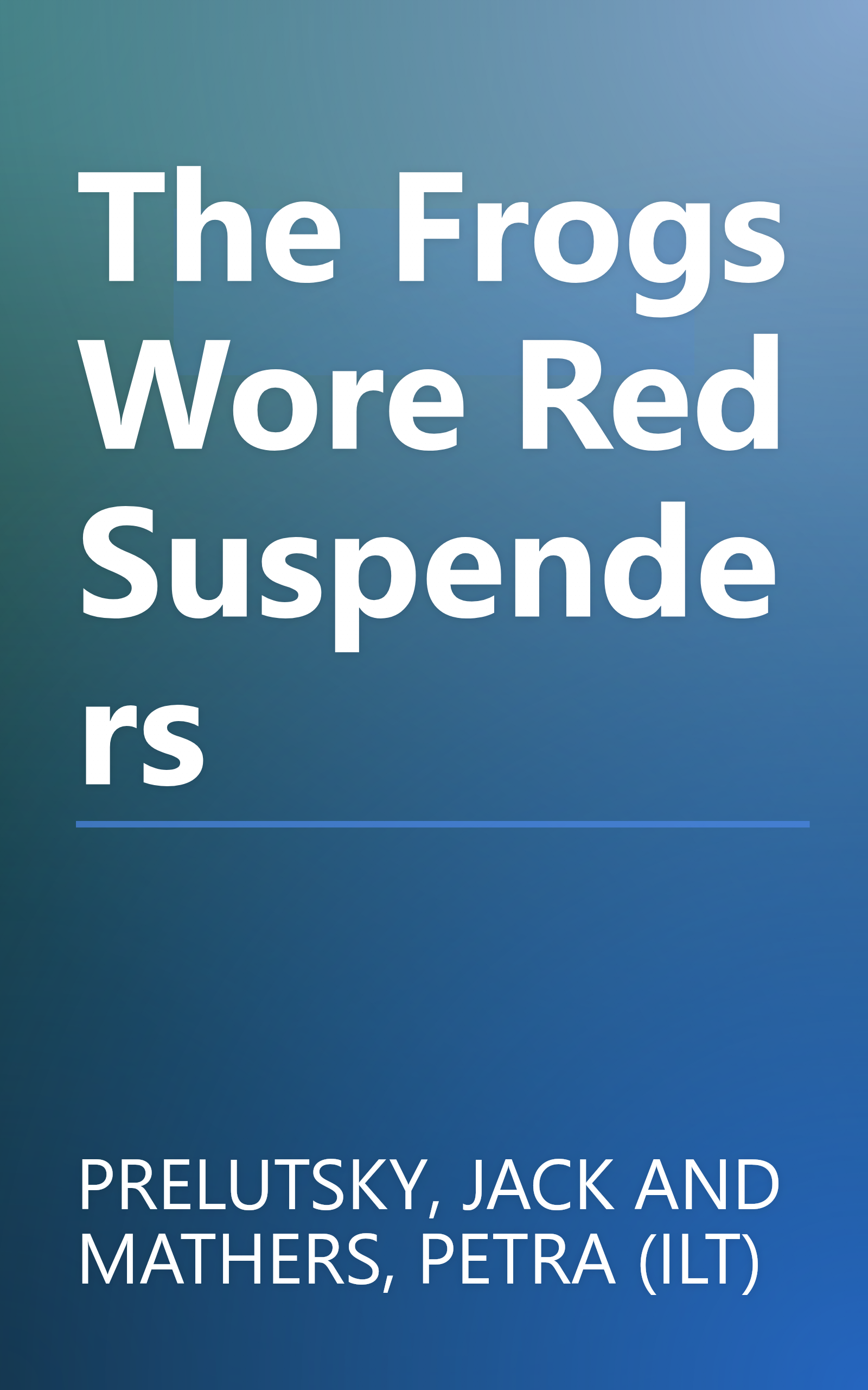 The Frogs Wore Red Suspenders book cover