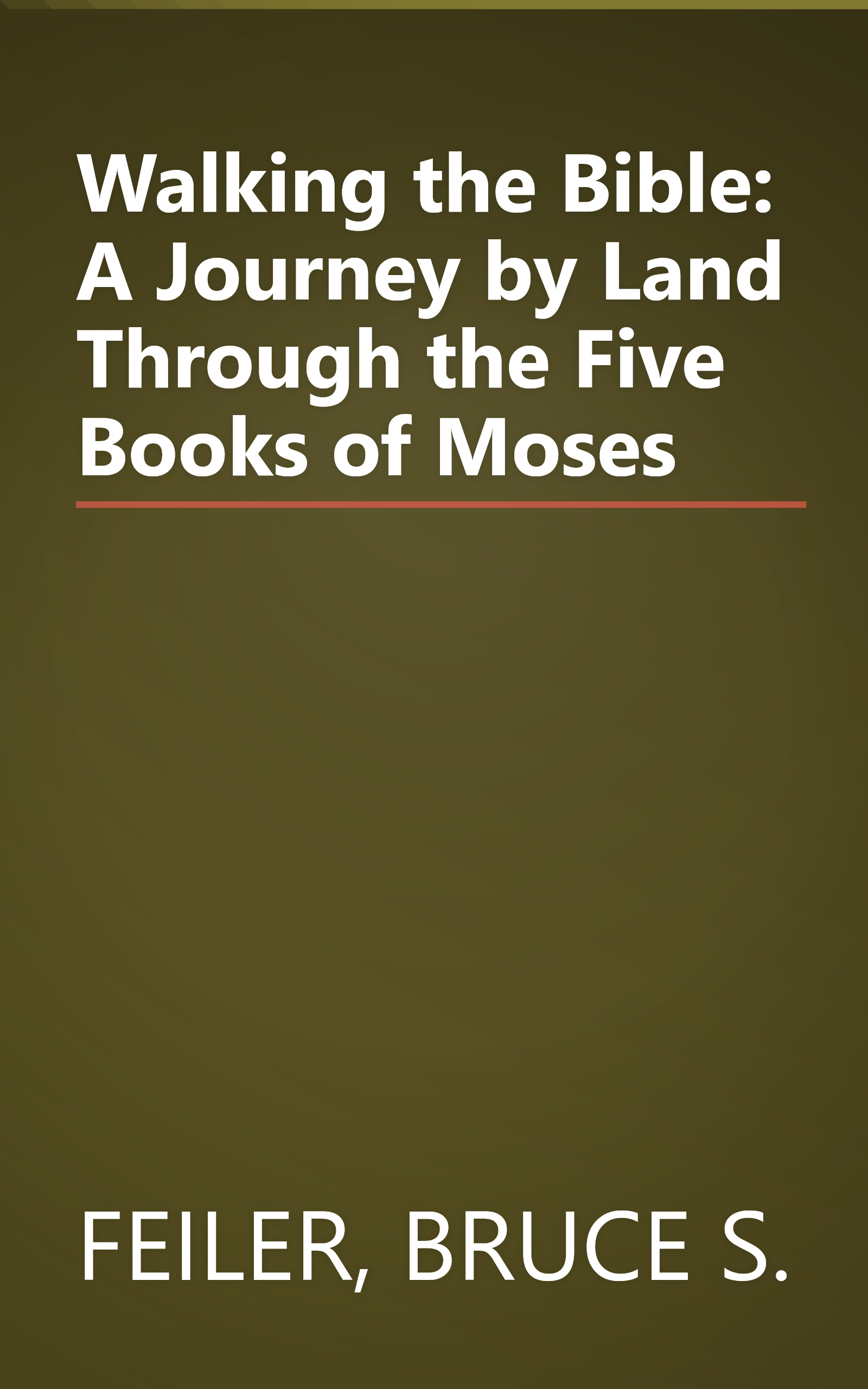 Walking the Bible: A Journey by Land Through the Five Books of Moses book cover