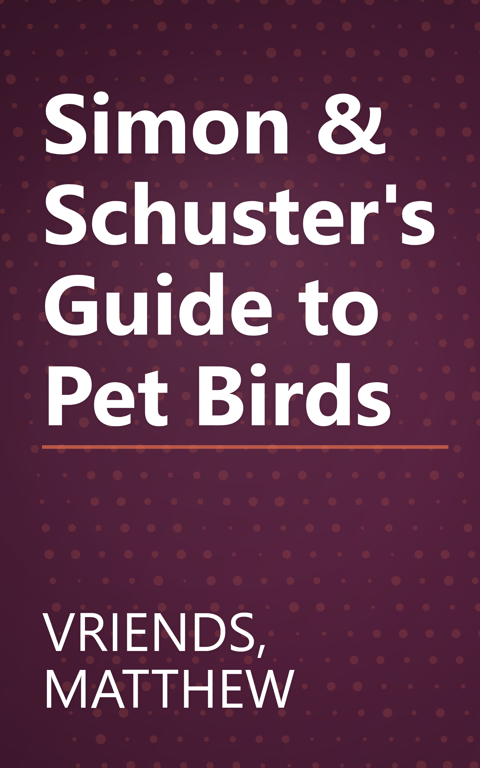 Simon & Schuster's Guide to Pet Birds book cover
