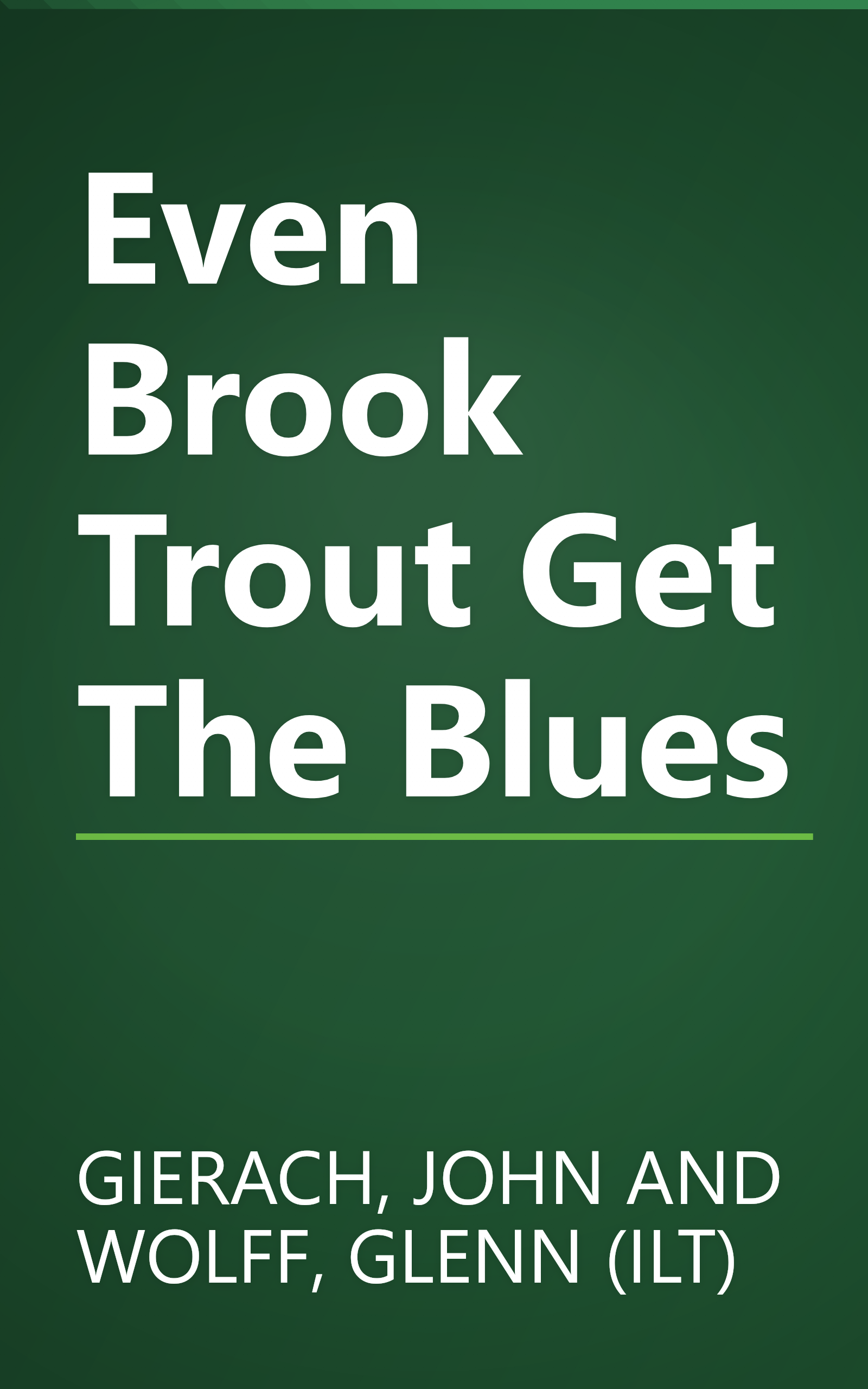Even Brook Trout Get The Blues book cover