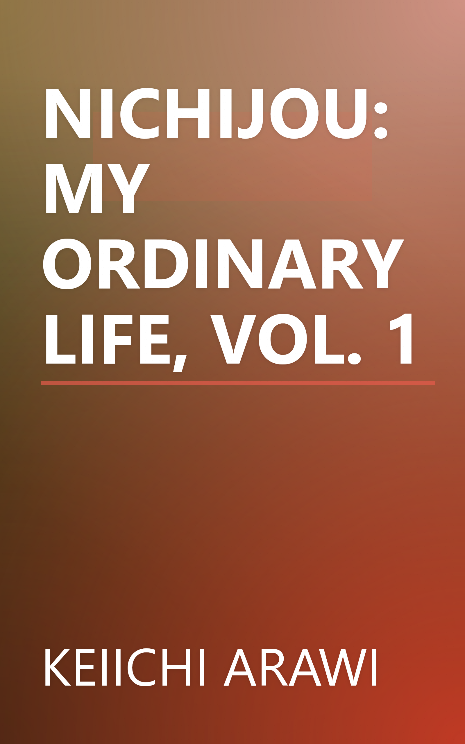 NICHIJOU: MY ORDINARY LIFE, VOL. 1 book cover
