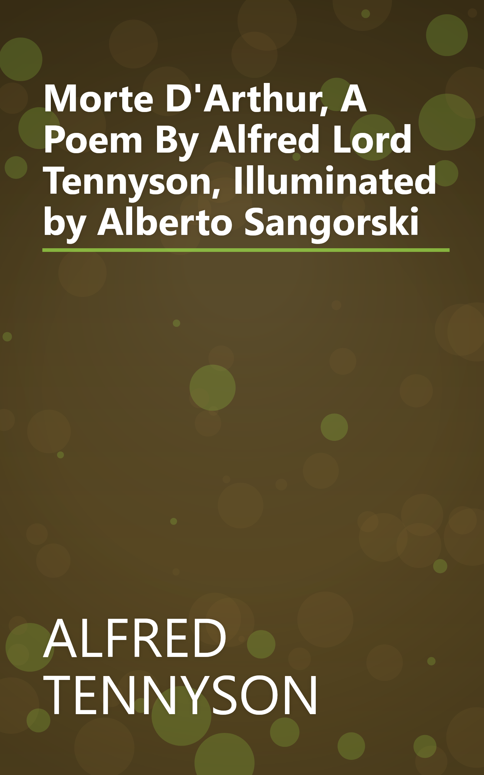 Morte D'Arthur, A Poem By Alfred Lord Tennyson, Illuminated by Alberto Sangorski book cover