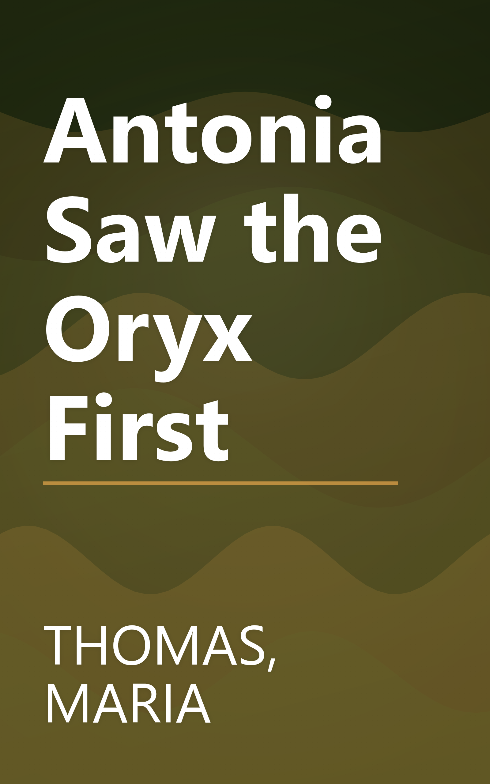 Antonia Saw the Oryx First book cover