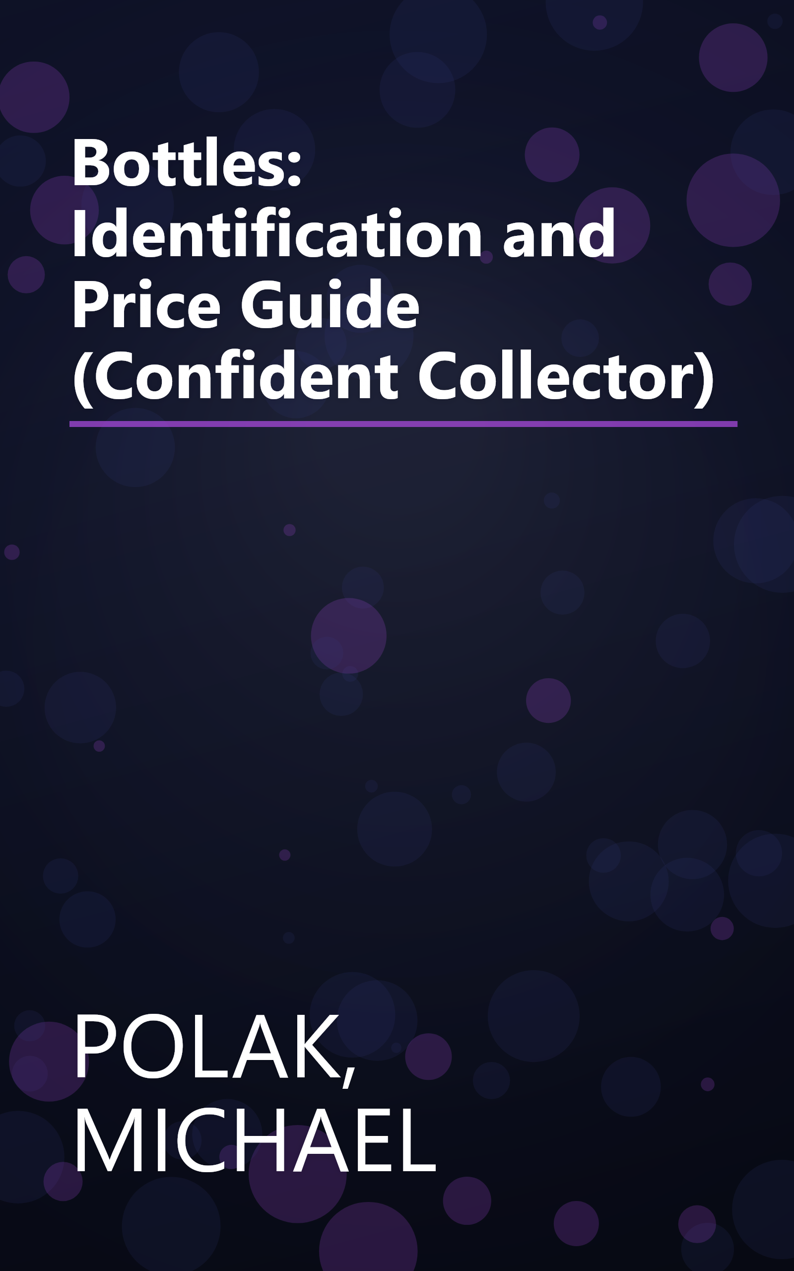 Bottles: Identification and Price Guide (Confident Collector) book cover