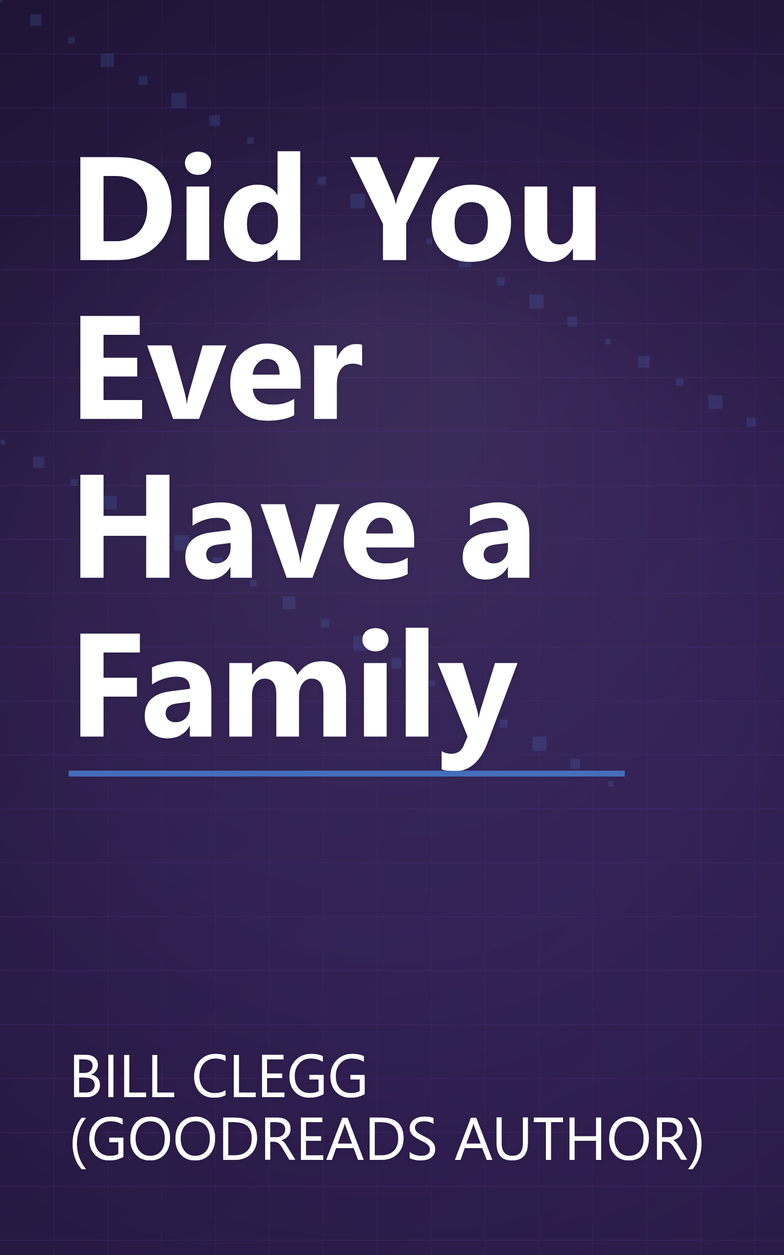 Did You Ever Have a Family book cover