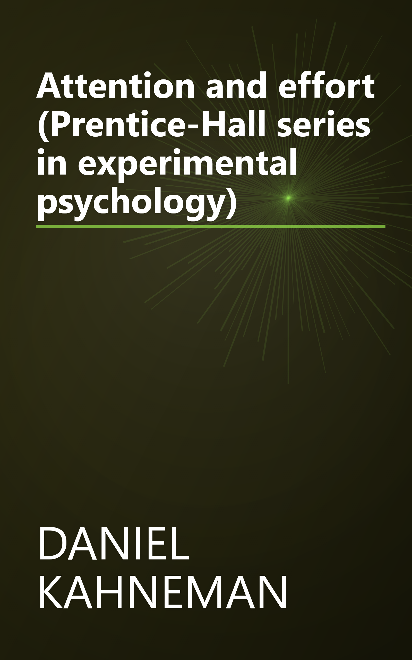 Attention and effort (Prentice-Hall series in experimental psychology) book cover