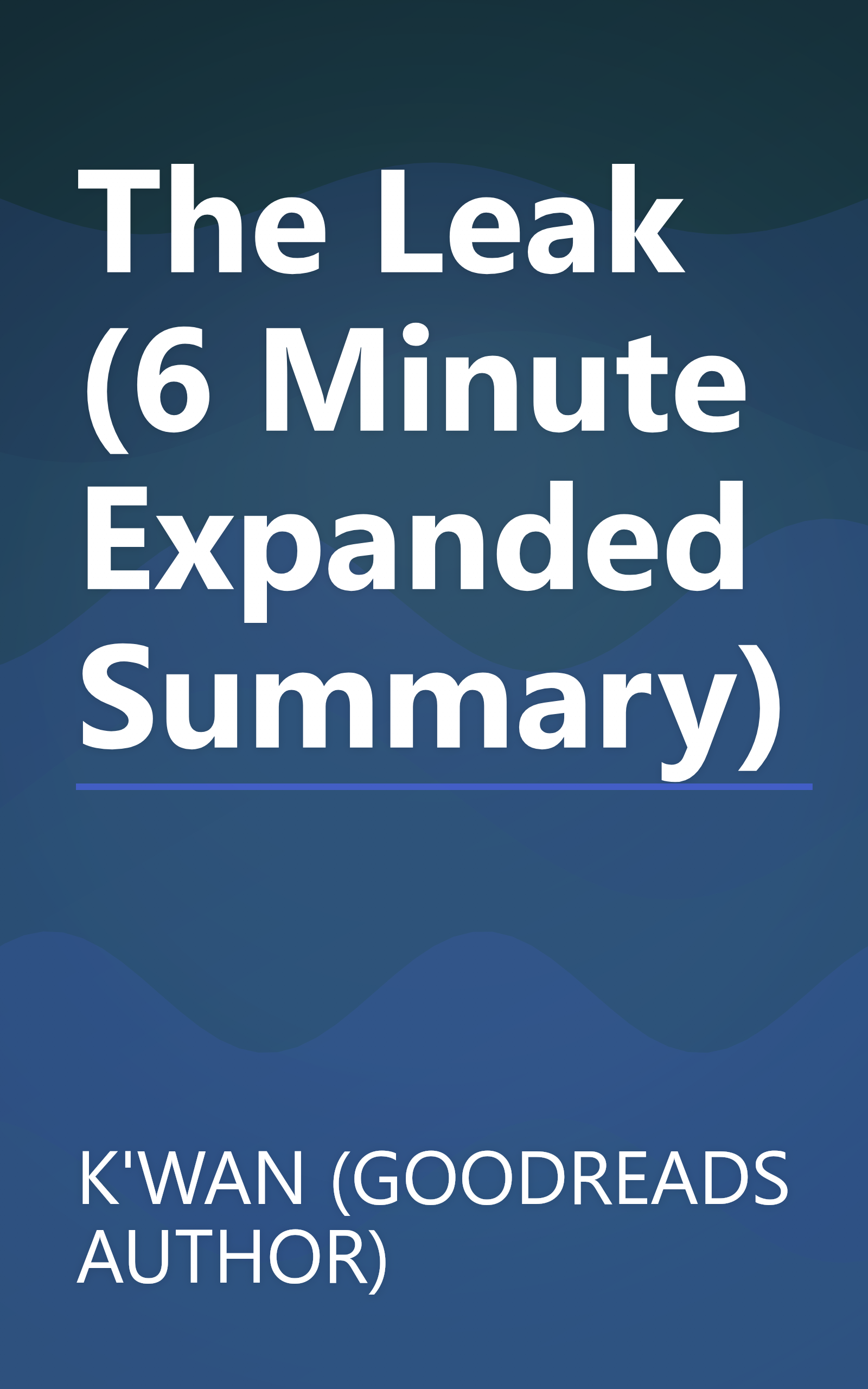 The Leak (6 Minute   Expanded Summary) book cover