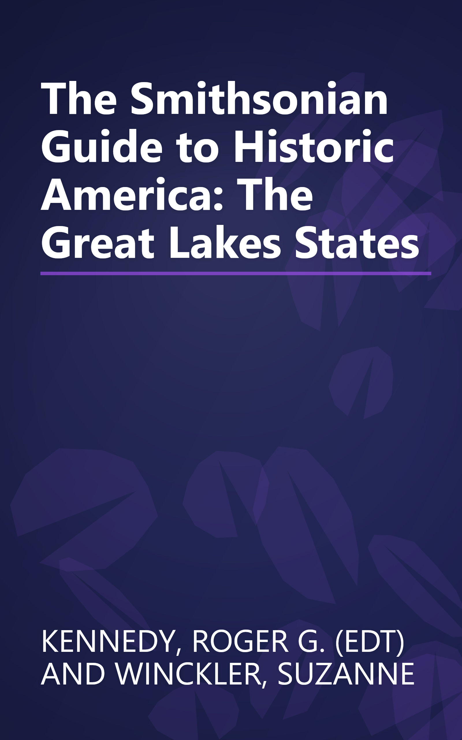 The Smithsonian Guide to Historic America: The Great Lakes States book cover