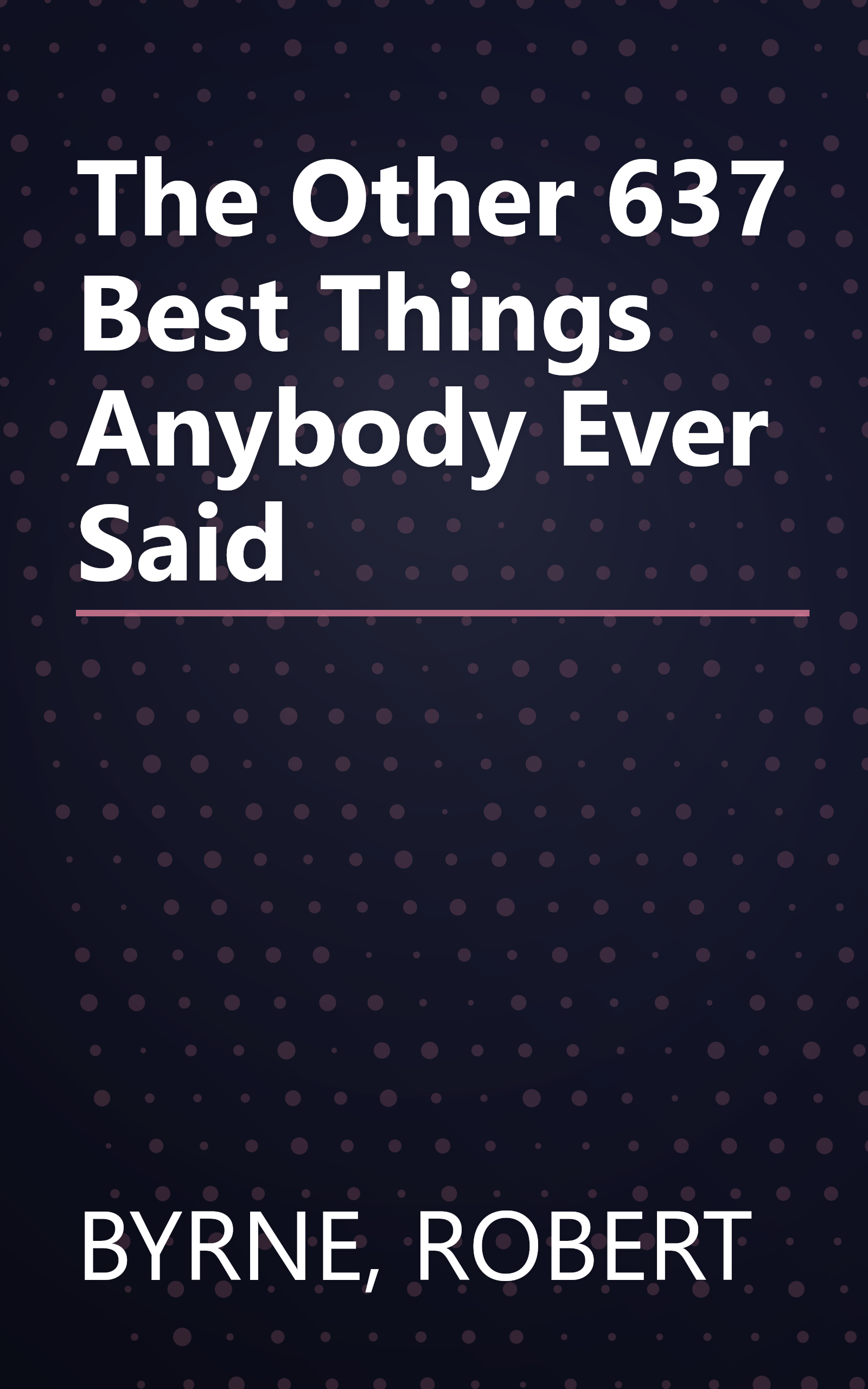 The Other 637 Best Things Anybody Ever Said book cover