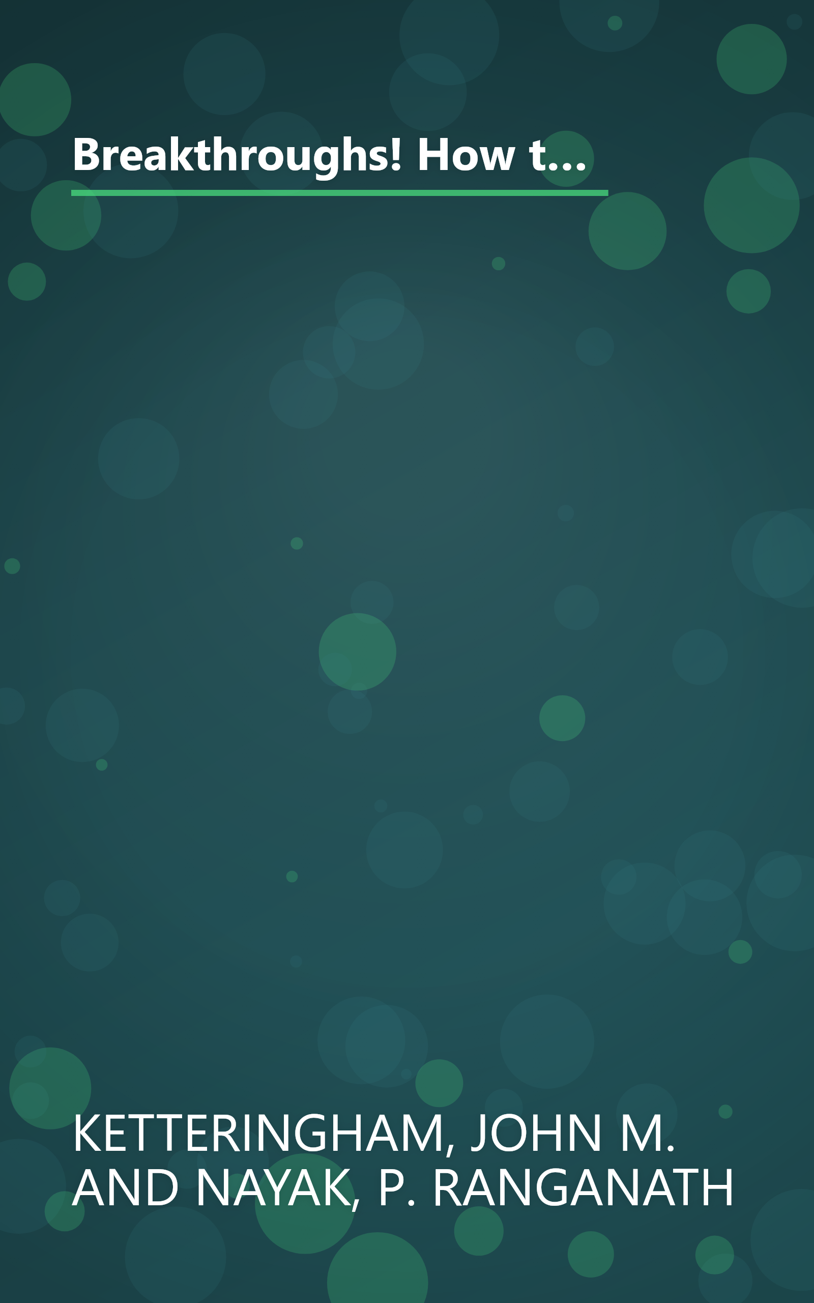 Breakthroughs! How the Vision and Drive of Innovators in Sixteen Companies Created Commercial Breakthroughs that Swept the World book cover