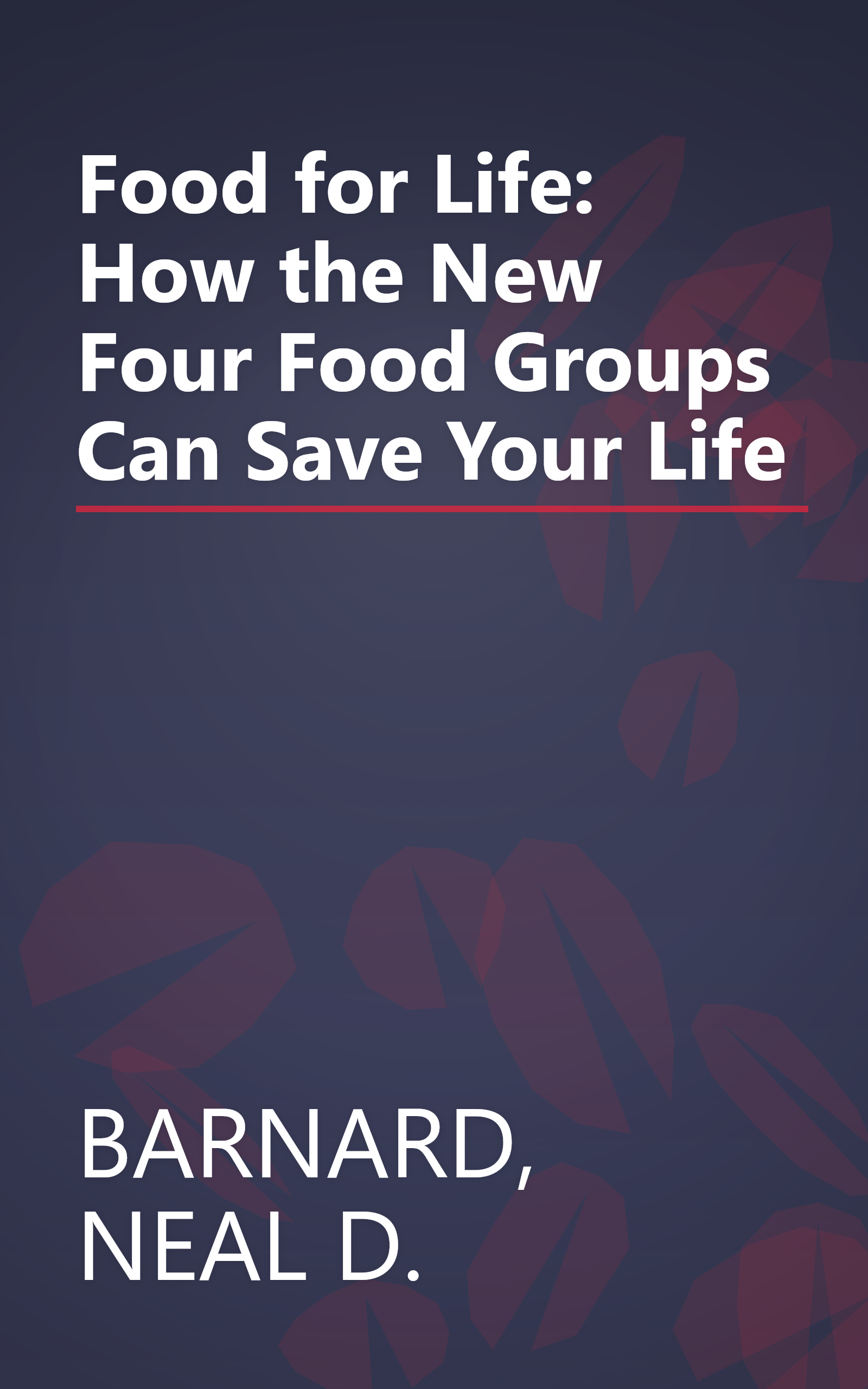 Food for Life: How the New Four Food Groups Can Save Your Life book cover