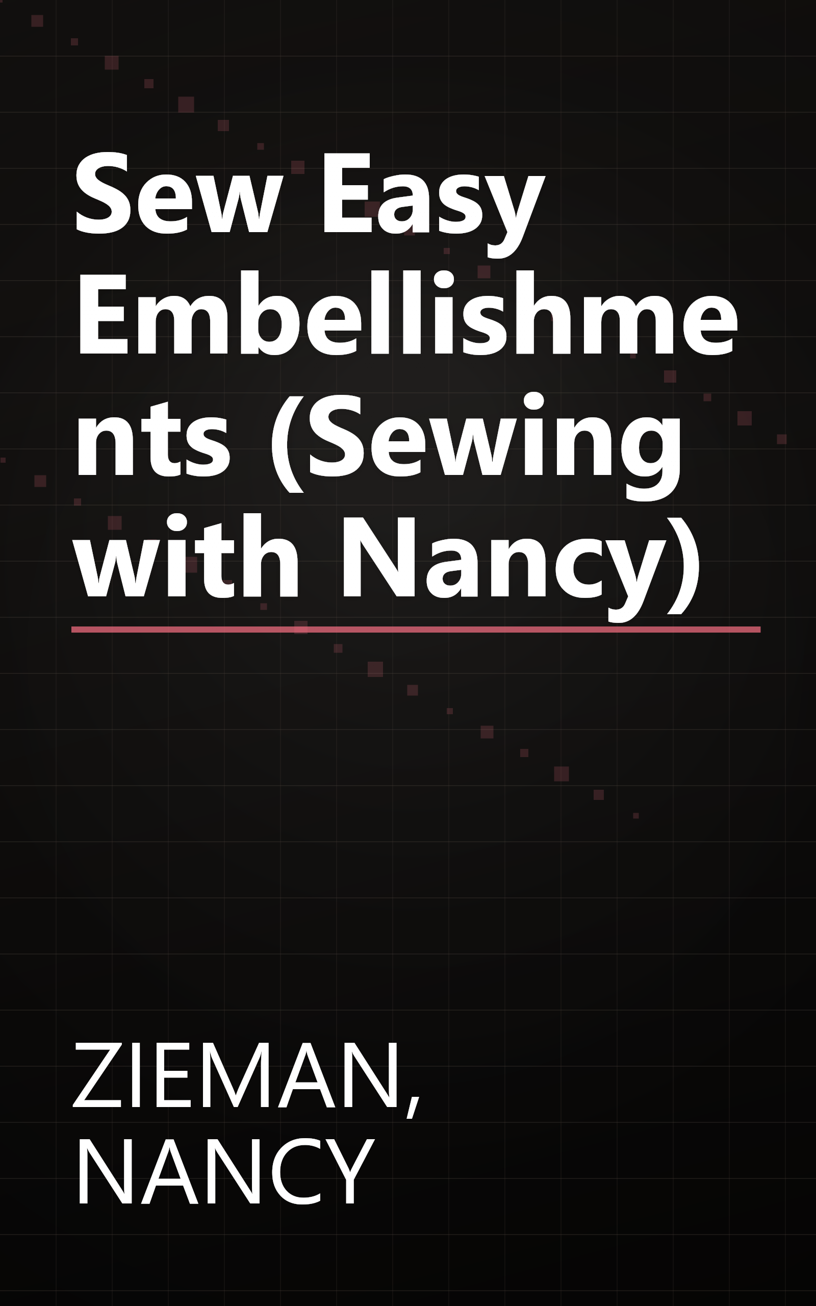 Sew Easy Embellishments (Sewing with Nancy) book cover