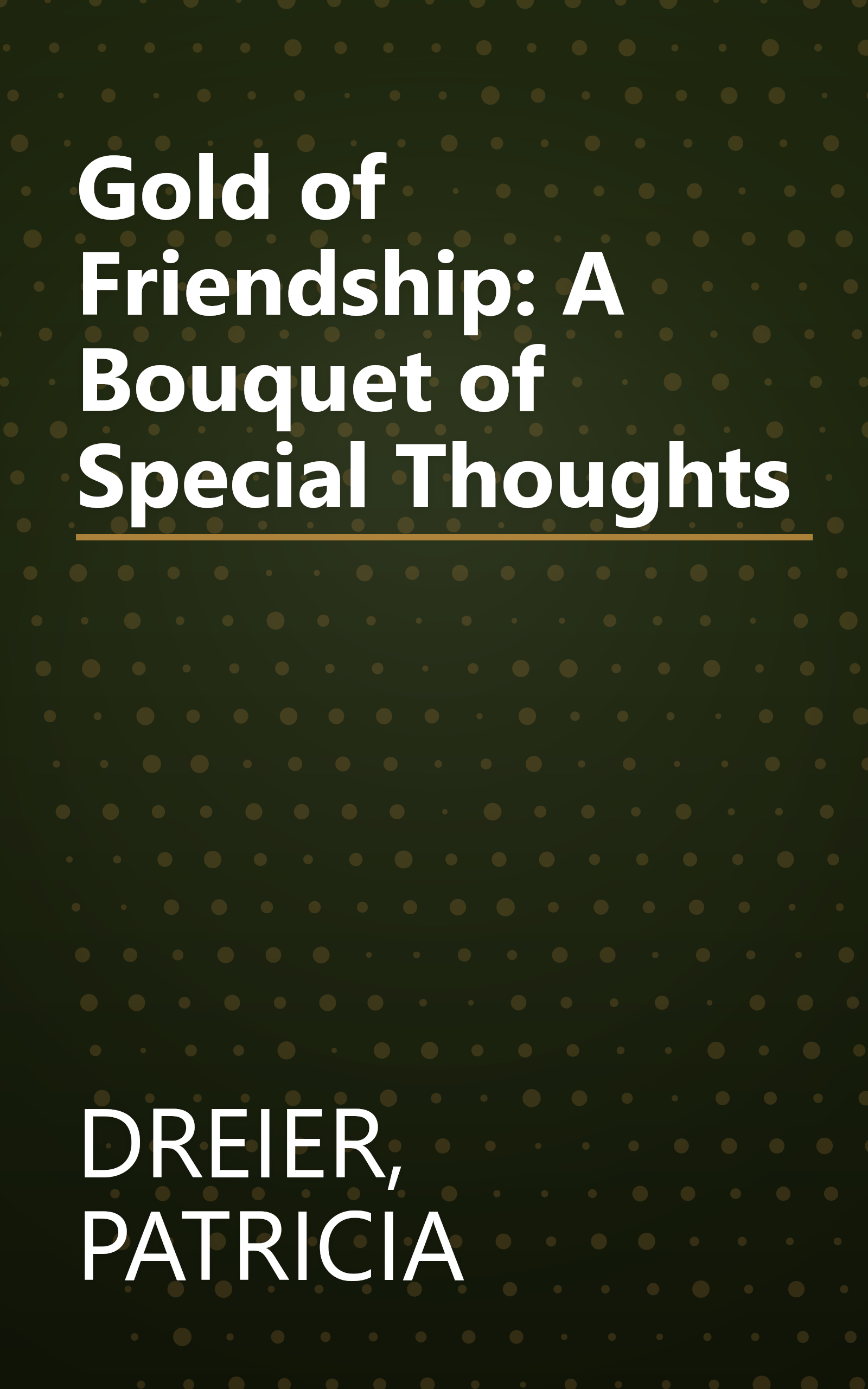 Gold of Friendship: A Bouquet of Special Thoughts book cover