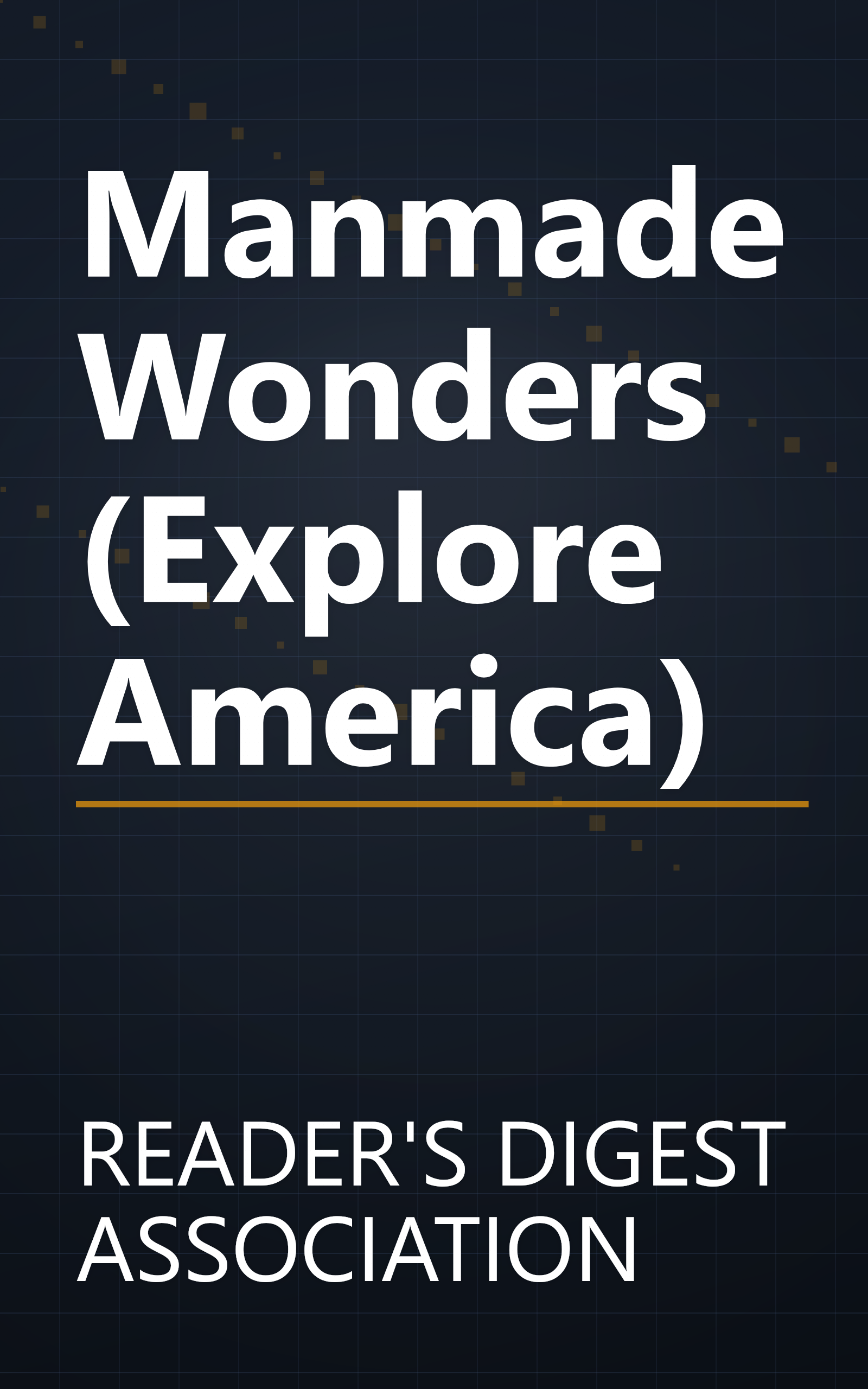Manmade Wonders (Explore America) book cover