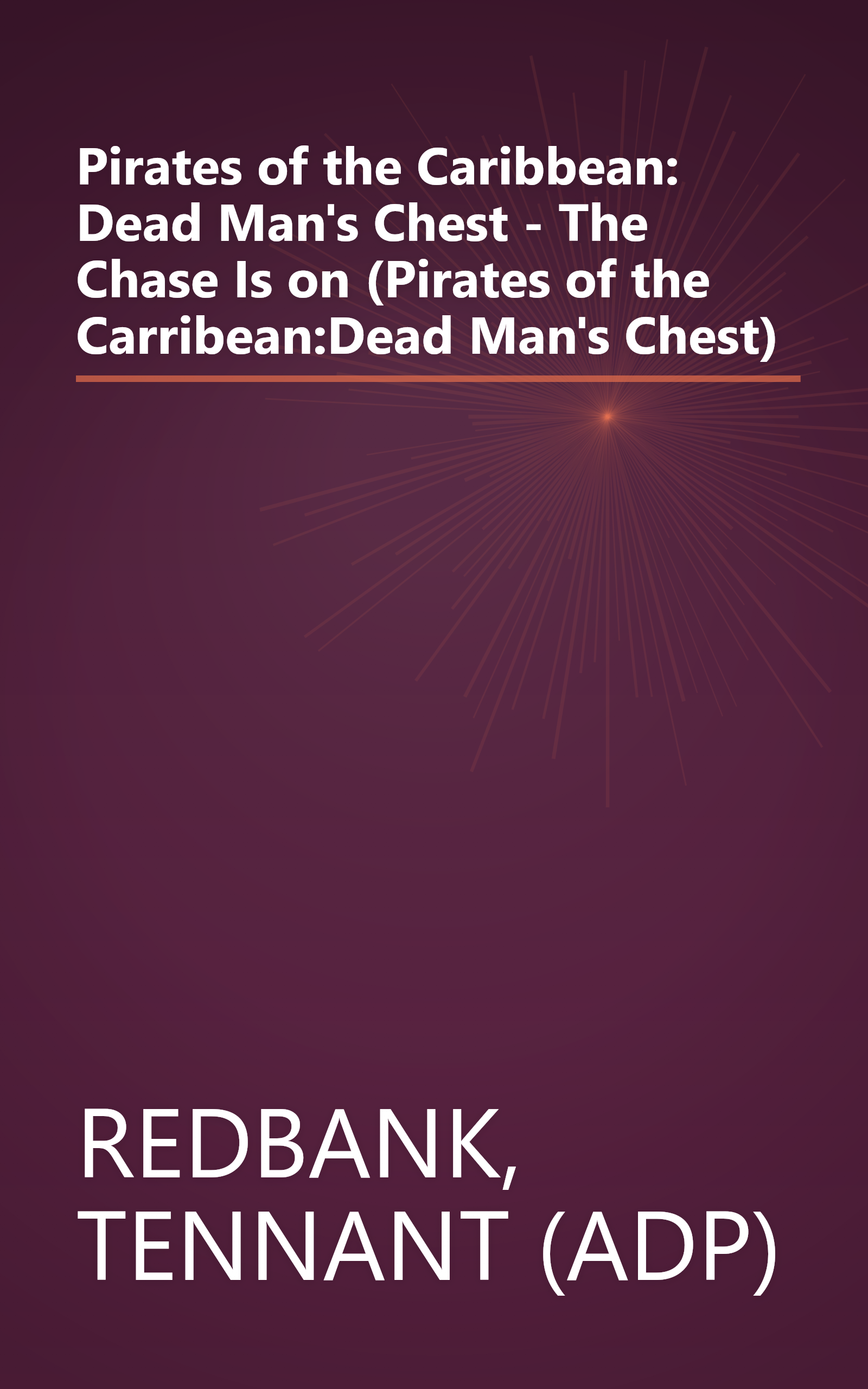 Pirates of the Caribbean: Dead Man's Chest - The Chase Is on (Pirates of the Carribean:Dead Man's Chest) book cover