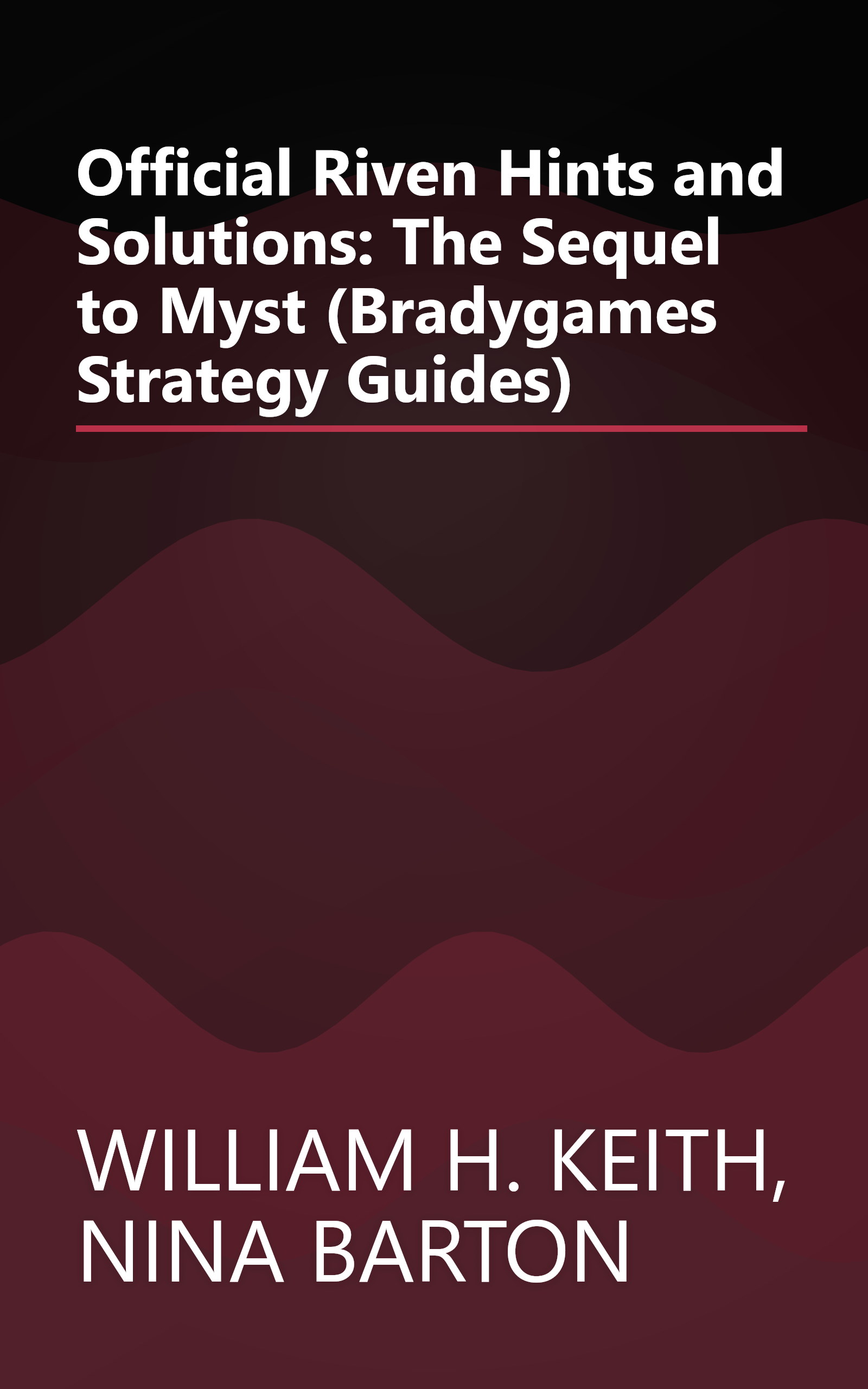 Official Riven Hints and Solutions: The Sequel to Myst (Bradygames Strategy Guides) book cover