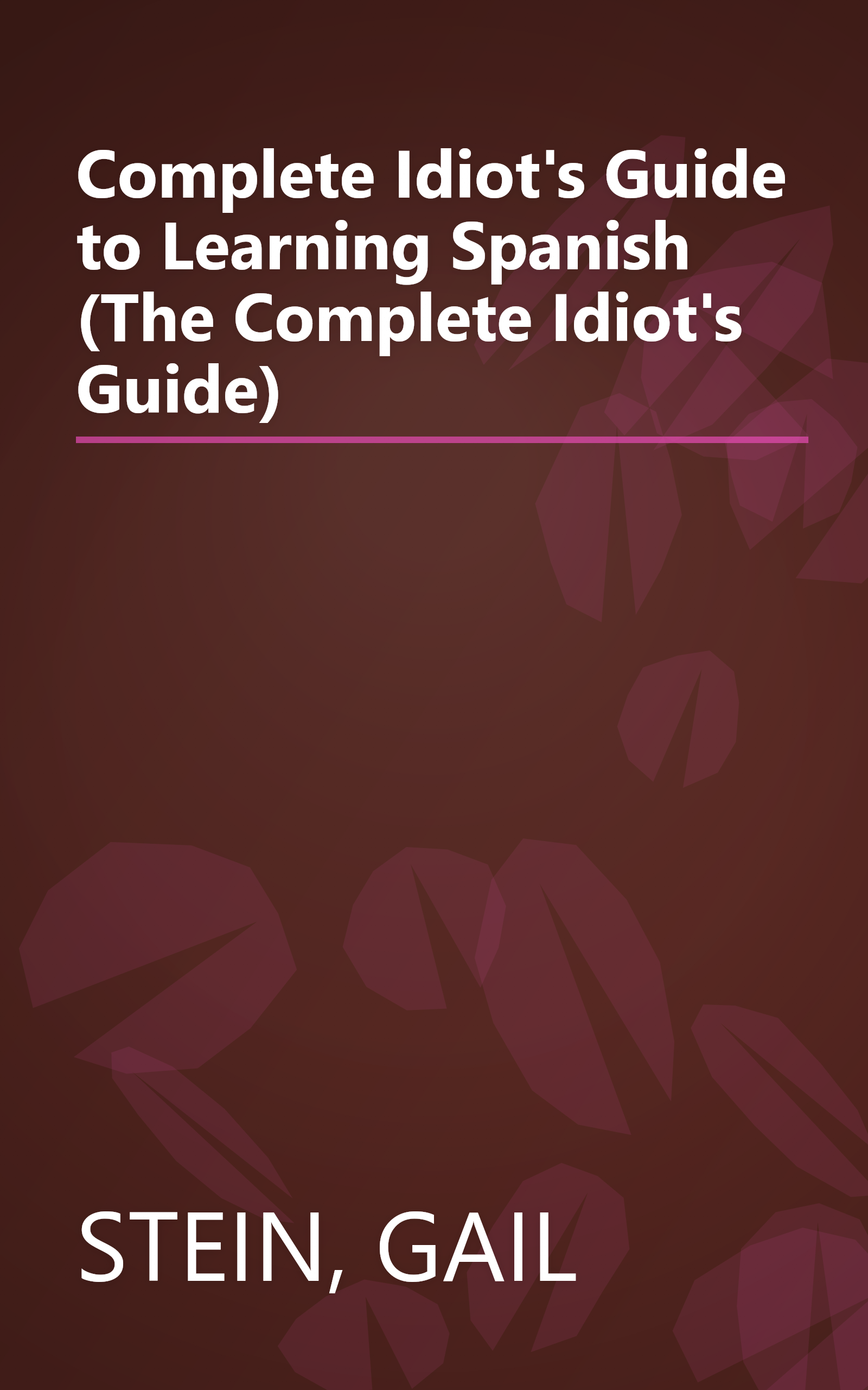 Complete Idiot's Guide to Learning Spanish (The Complete Idiot's Guide) book cover
