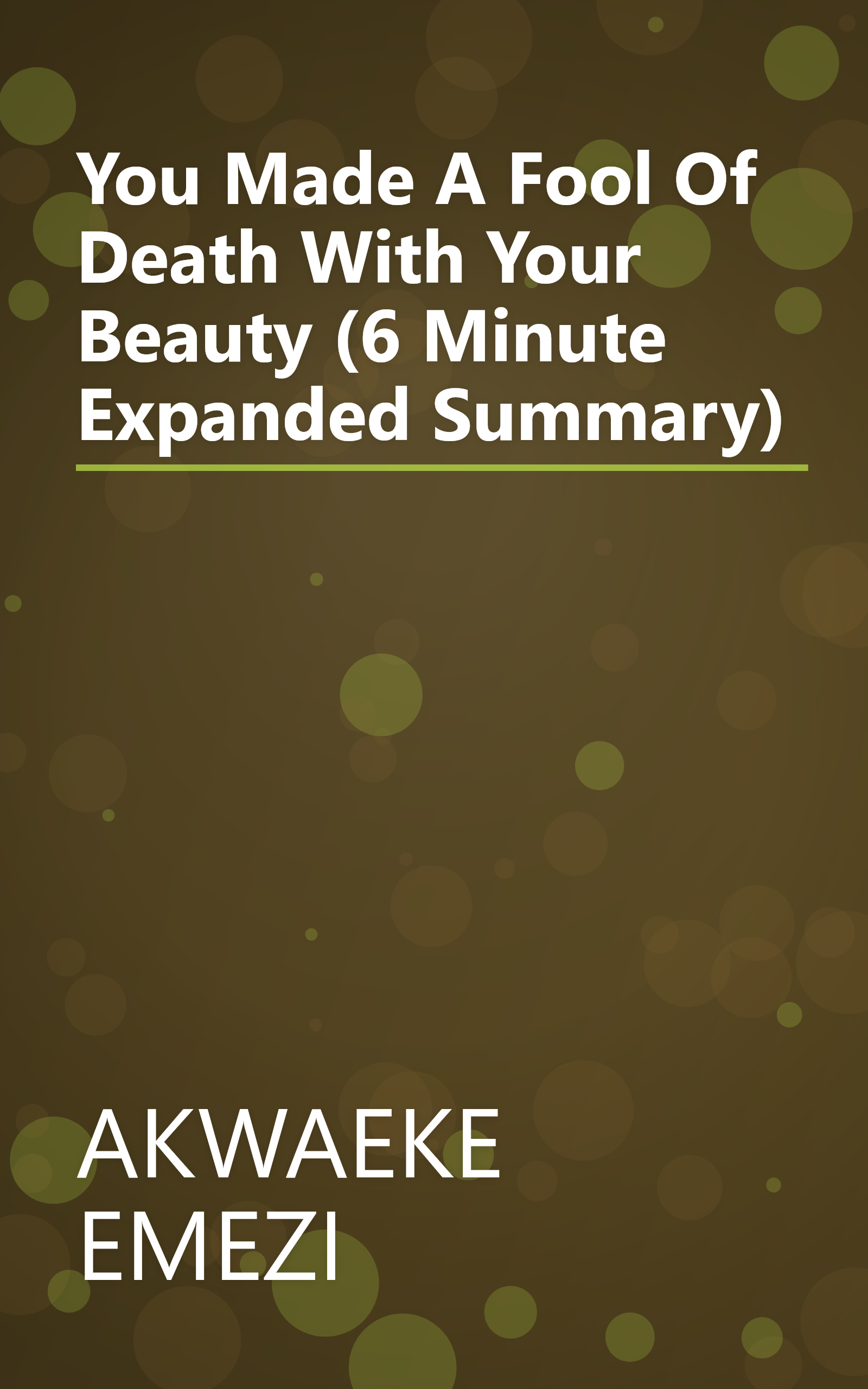You Made A Fool Of Death With Your Beauty (6 Minute   Expanded Summary) book cover
